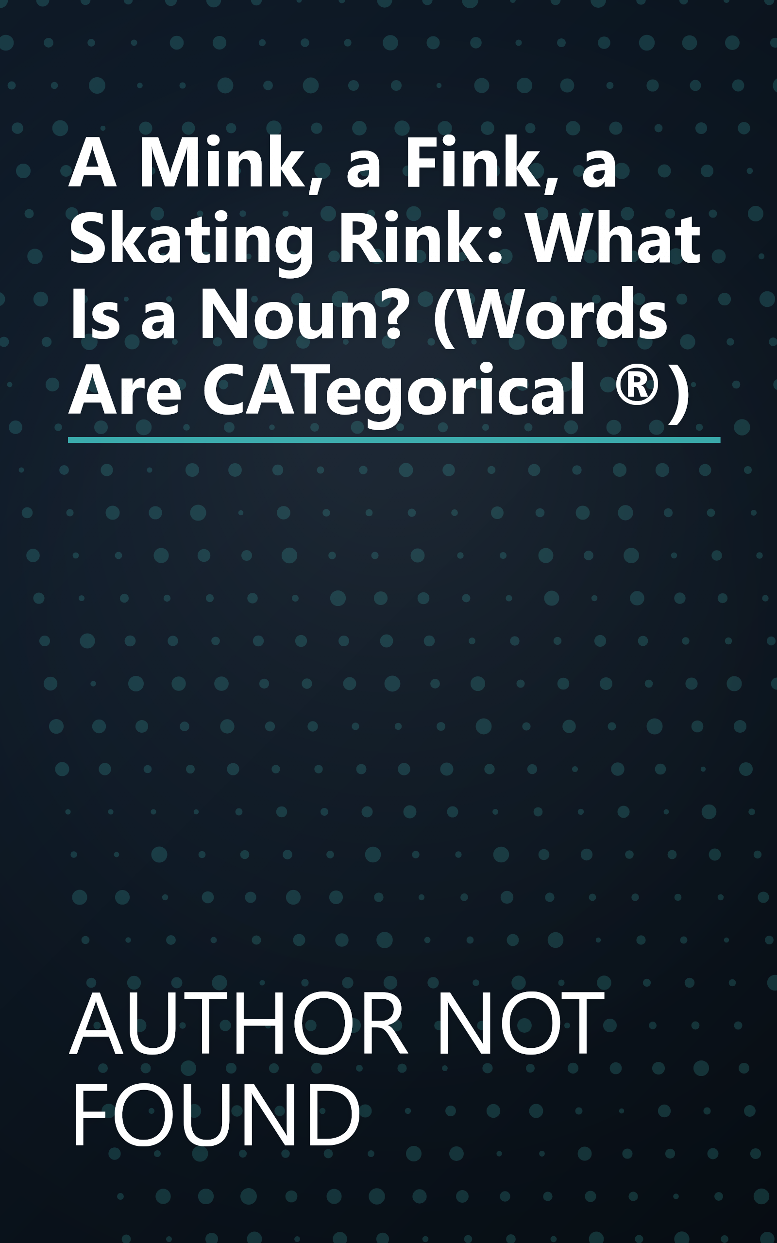A Mink, a Fink, a Skating Rink: What Is a Noun? (Words Are CATegorical ®) book cover