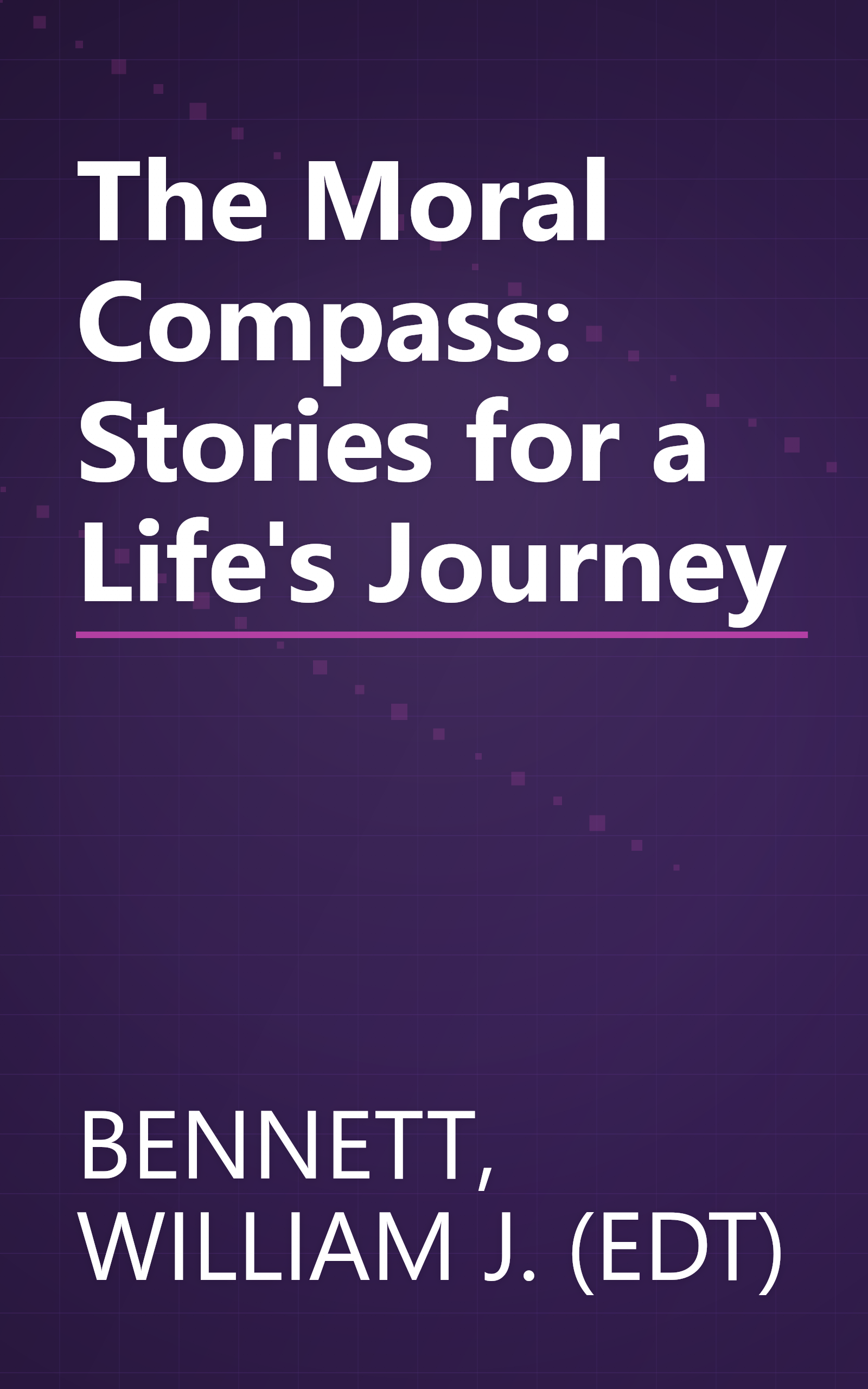 The Moral Compass: Stories for a Life's Journey book cover