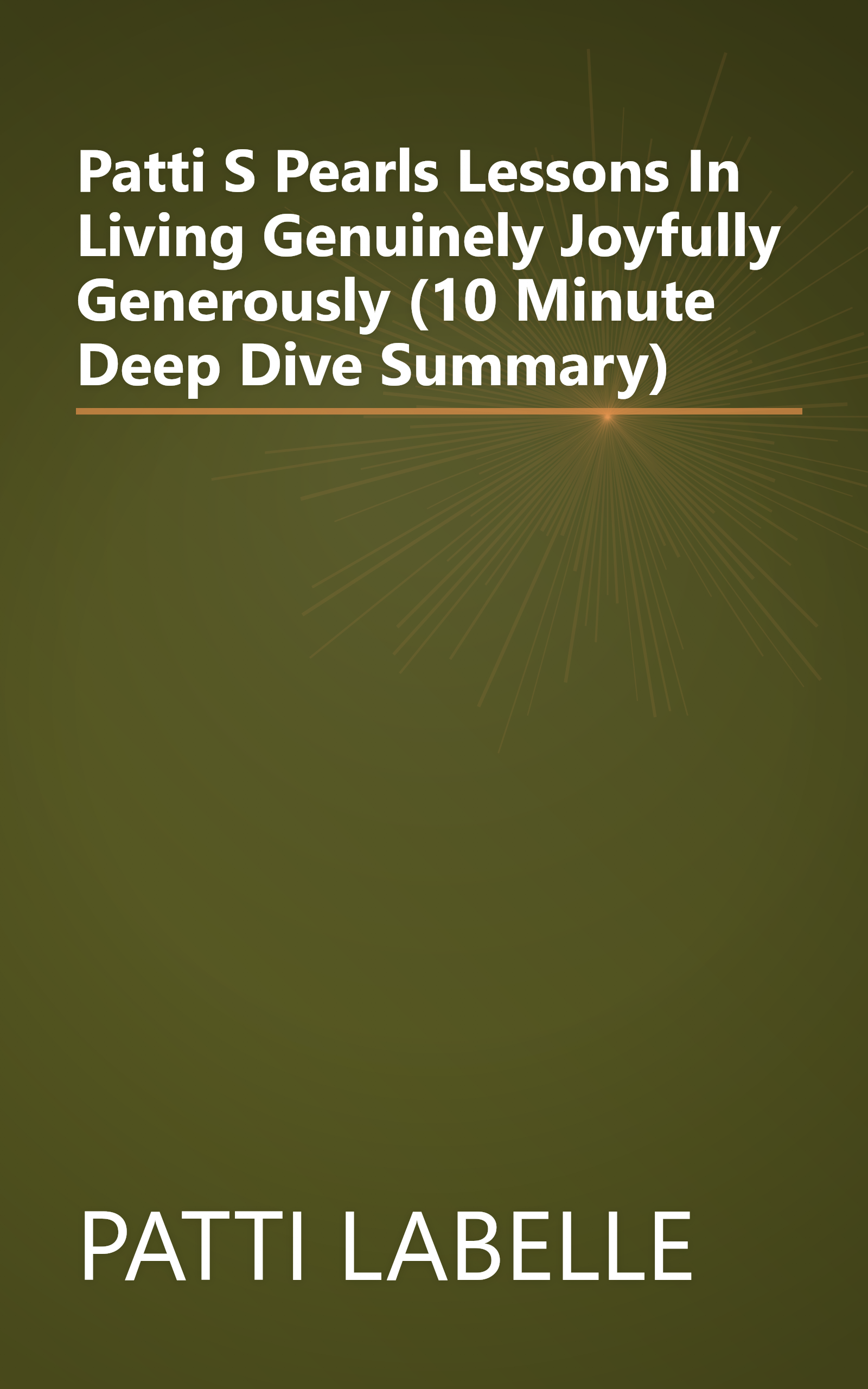 Patti S Pearls  Lessons In Living Genuinely  Joyfully  Generously (10 Minute   Deep Dive Summary) book cover