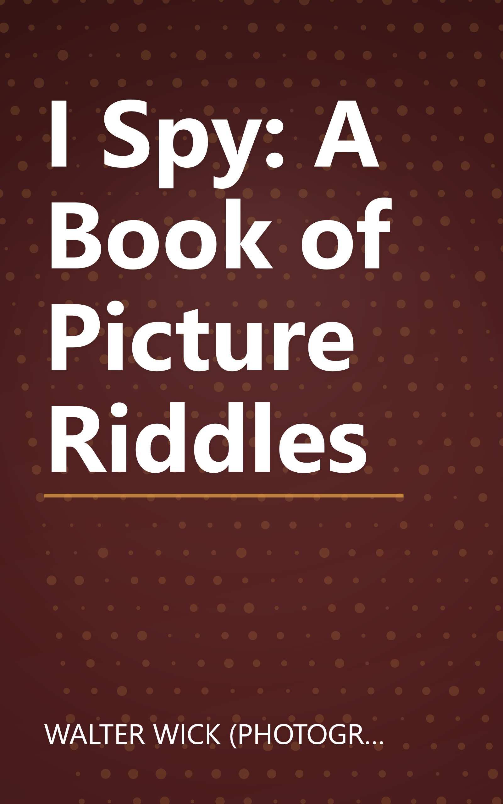 I Spy: A Book of Picture Riddles book cover