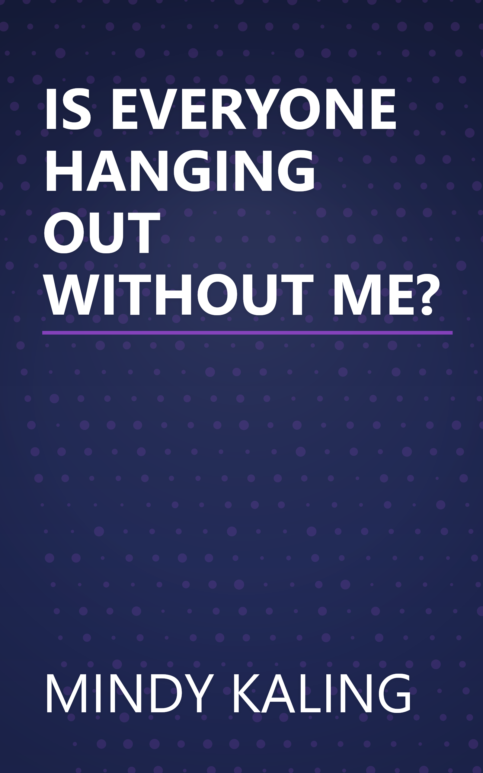 IS EVERYONE HANGING OUT WITHOUT ME? book cover