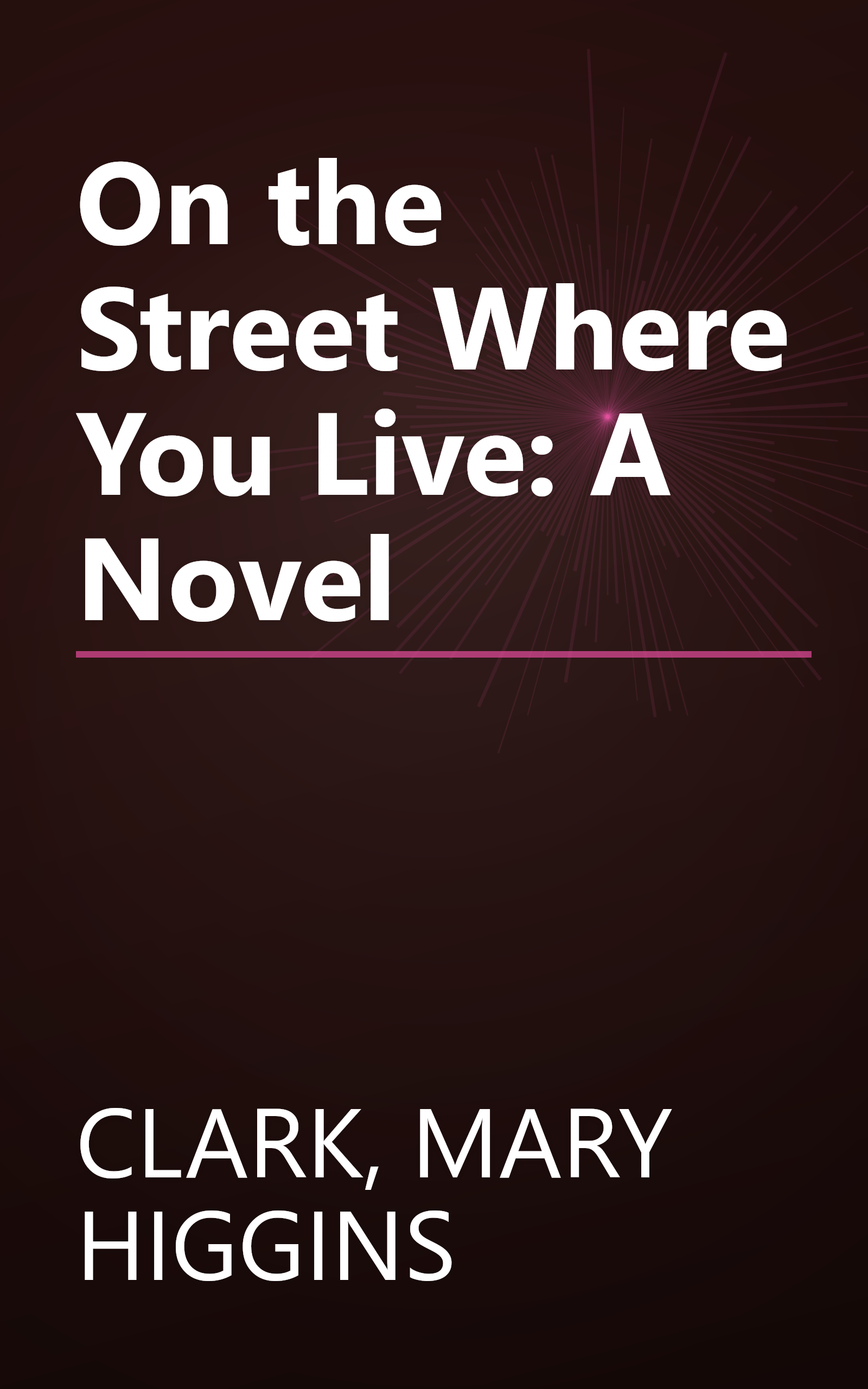On the Street Where You Live: A Novel book cover