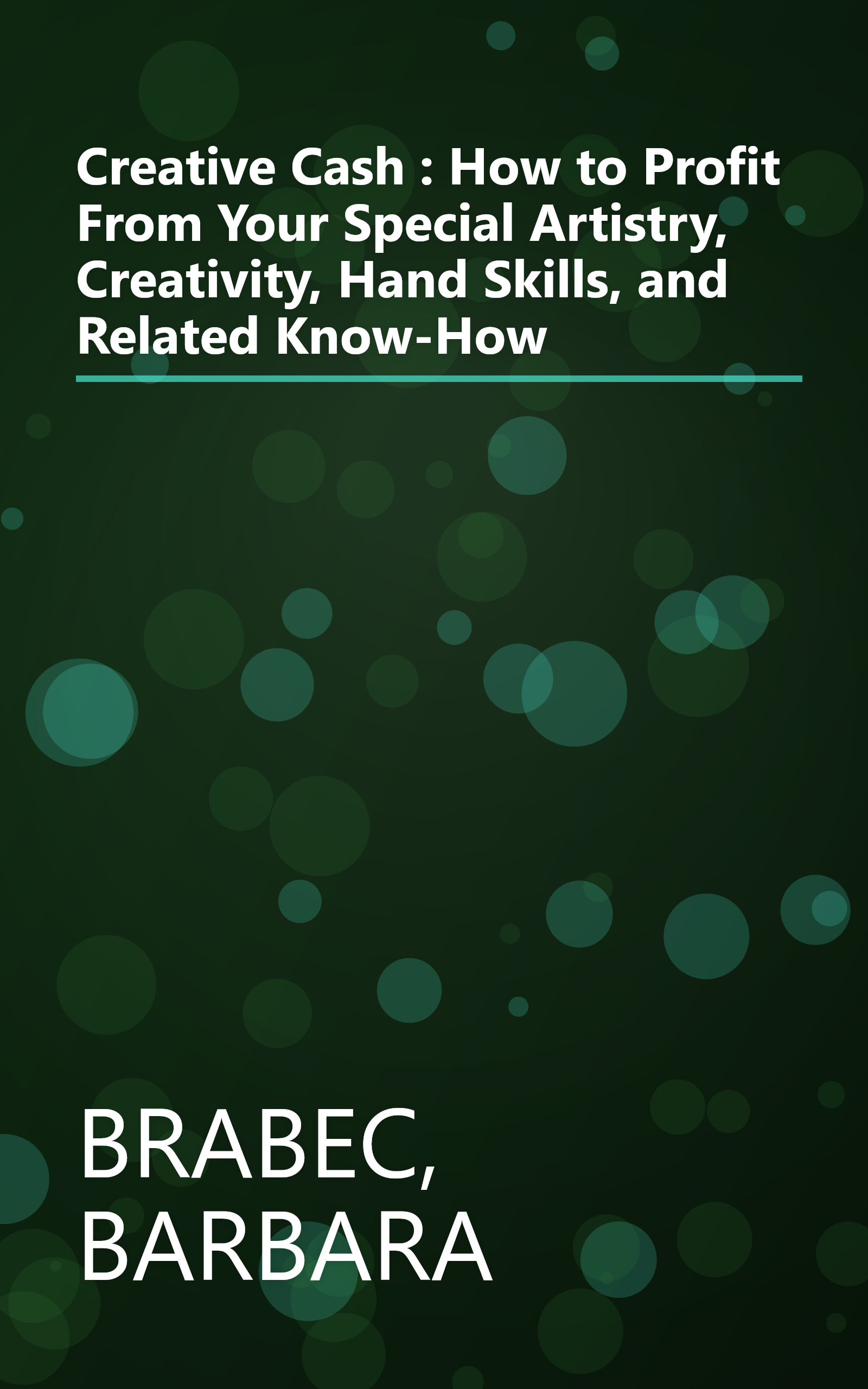 Creative Cash : How to Profit From Your Special Artistry, Creativity, Hand Skills, and Related Know-How book cover