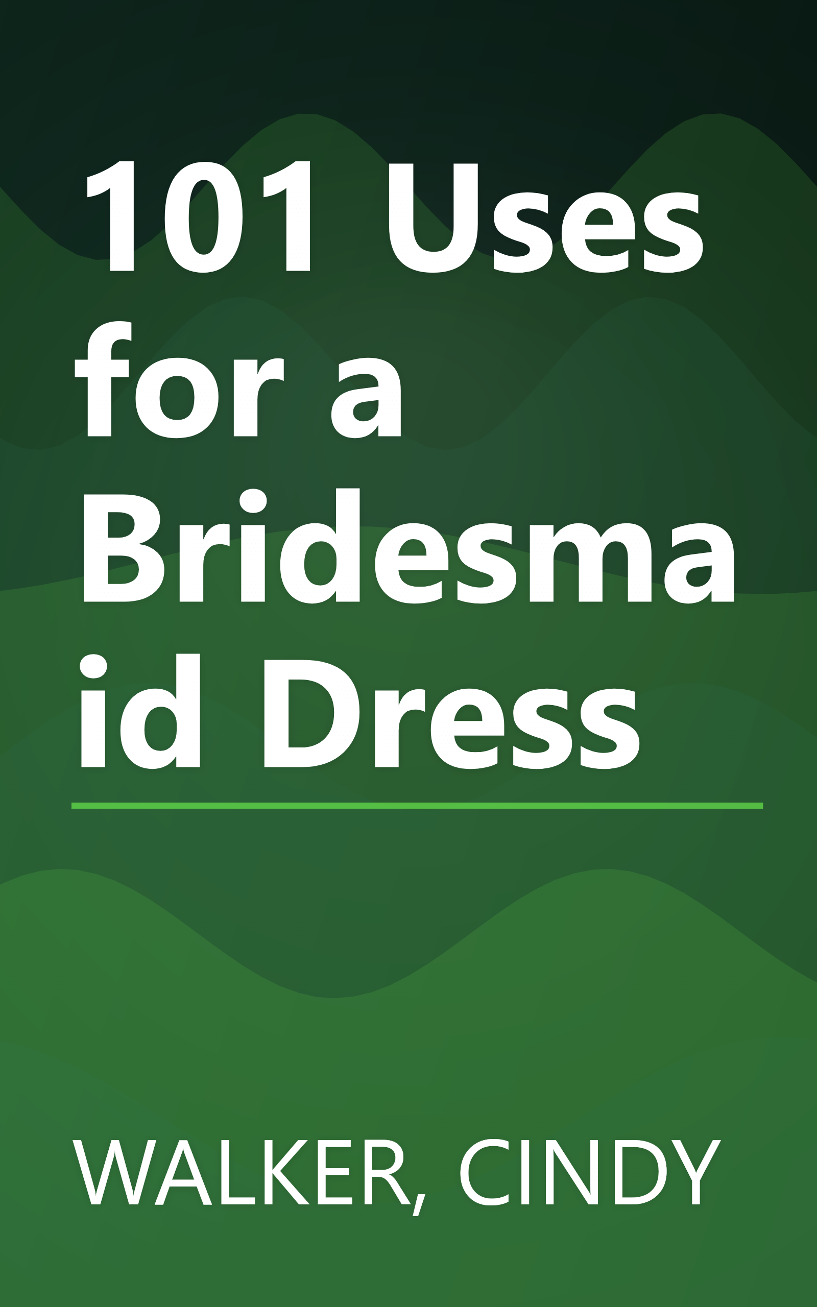 101 Uses for a Bridesmaid Dress book cover