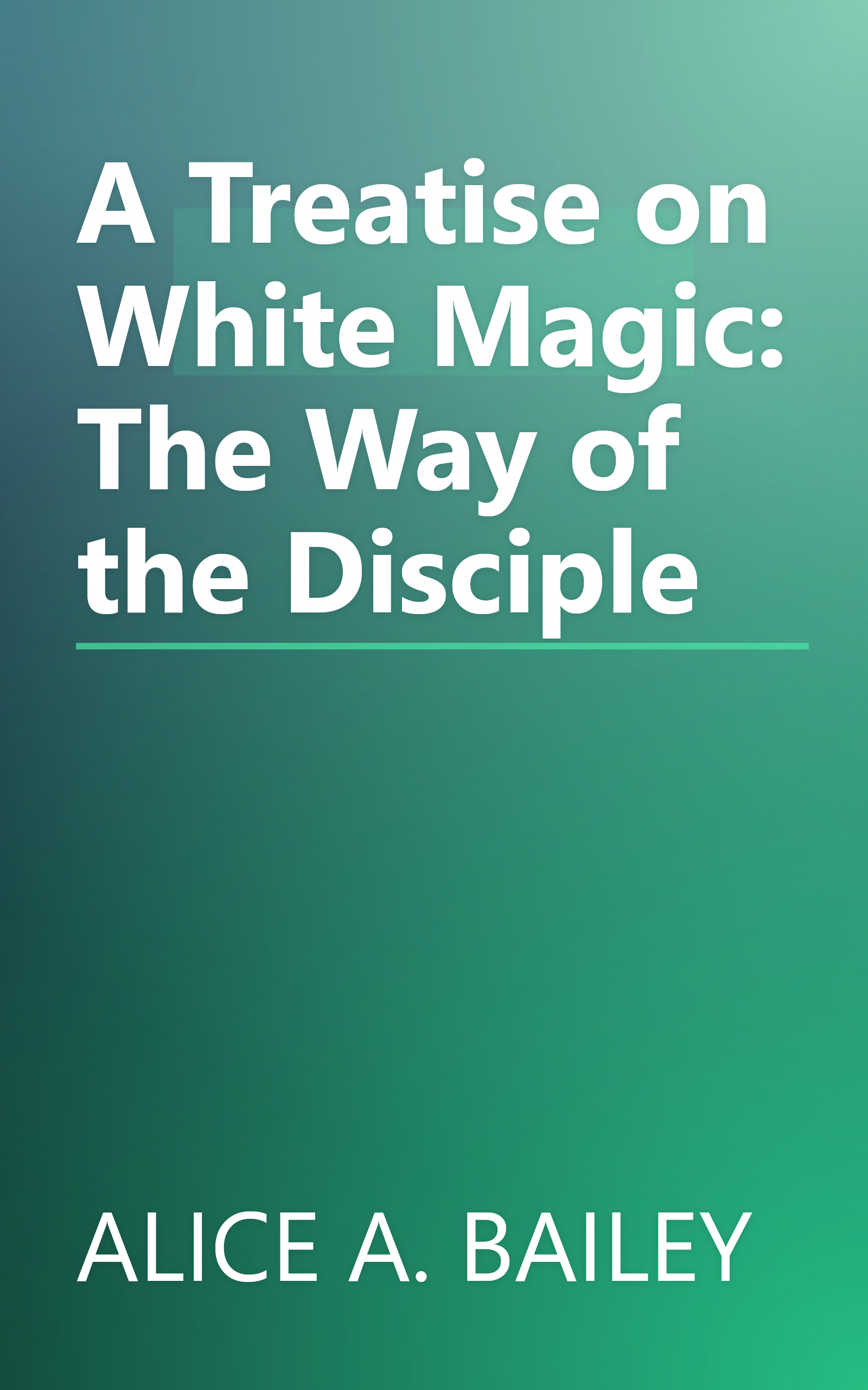 A Treatise on White Magic: The Way of the Disciple book cover