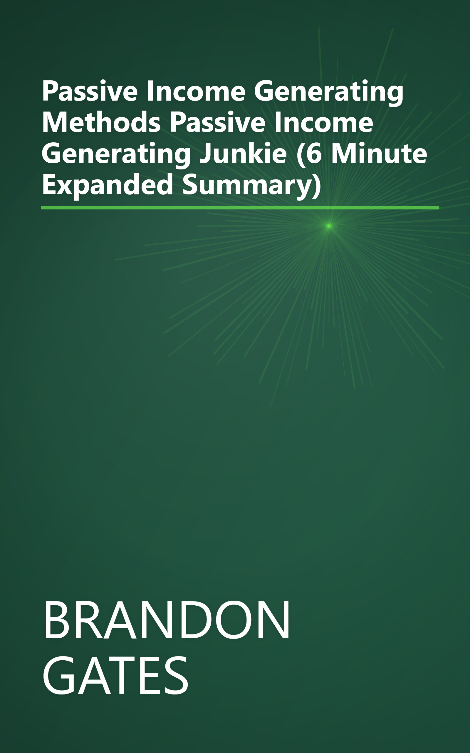 Passive Income Generating Methods  Passive Income Generating Junkie (6 Minute   Expanded Summary) book cover
