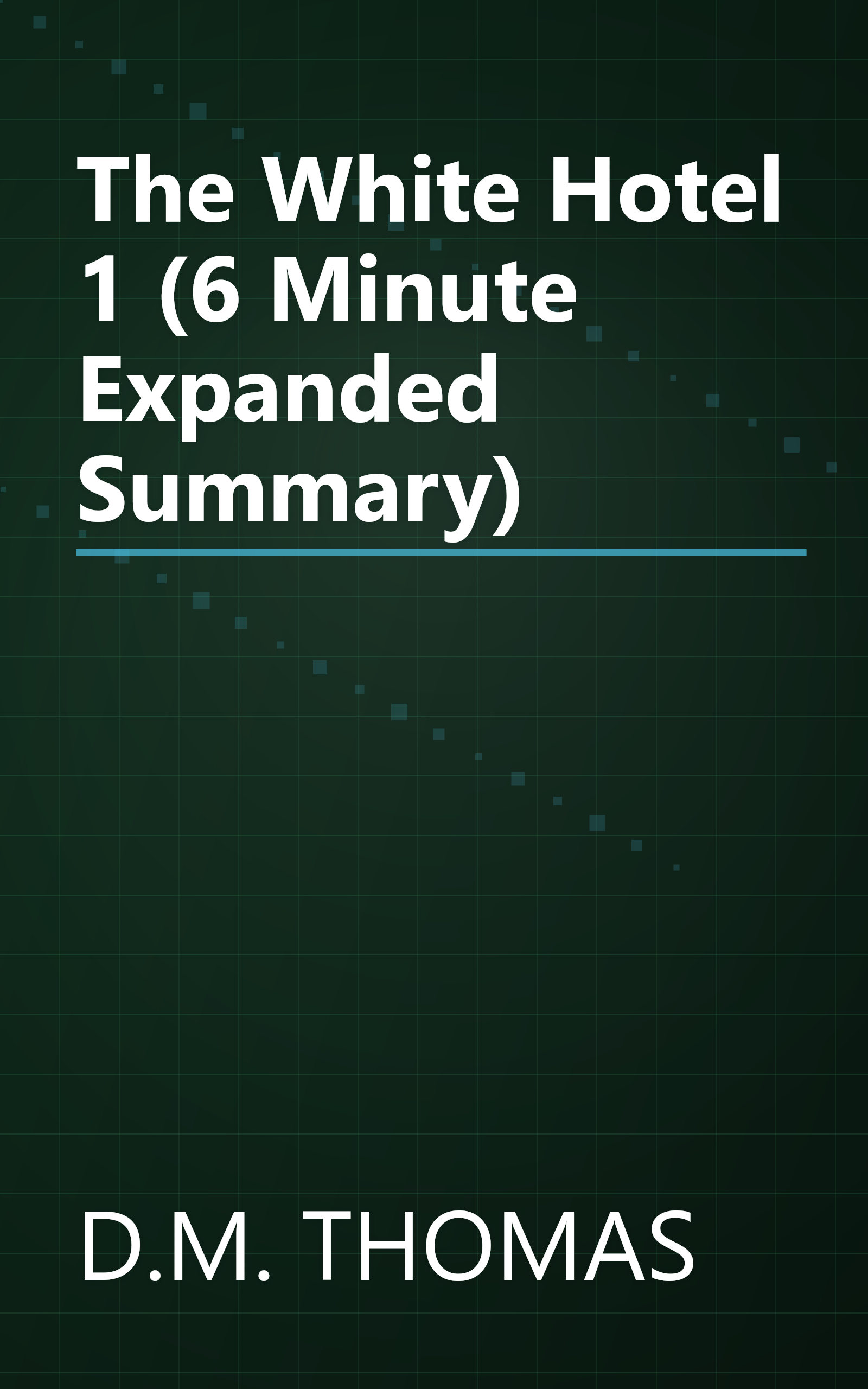 The White Hotel 1 (6 Minute   Expanded Summary) book cover