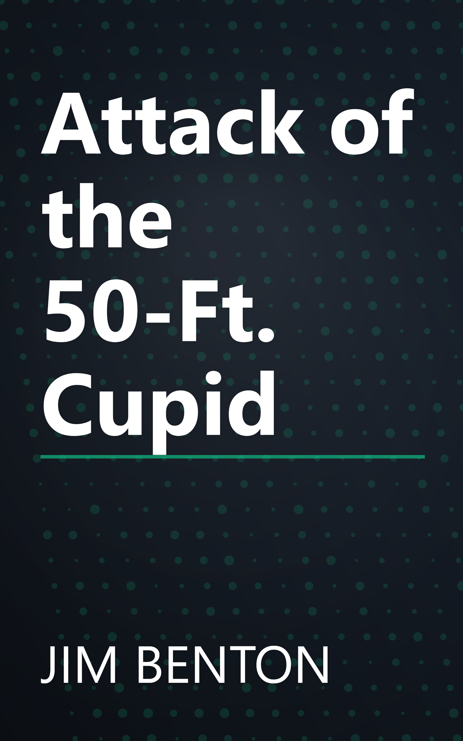 Attack of the 50-Ft. Cupid book cover