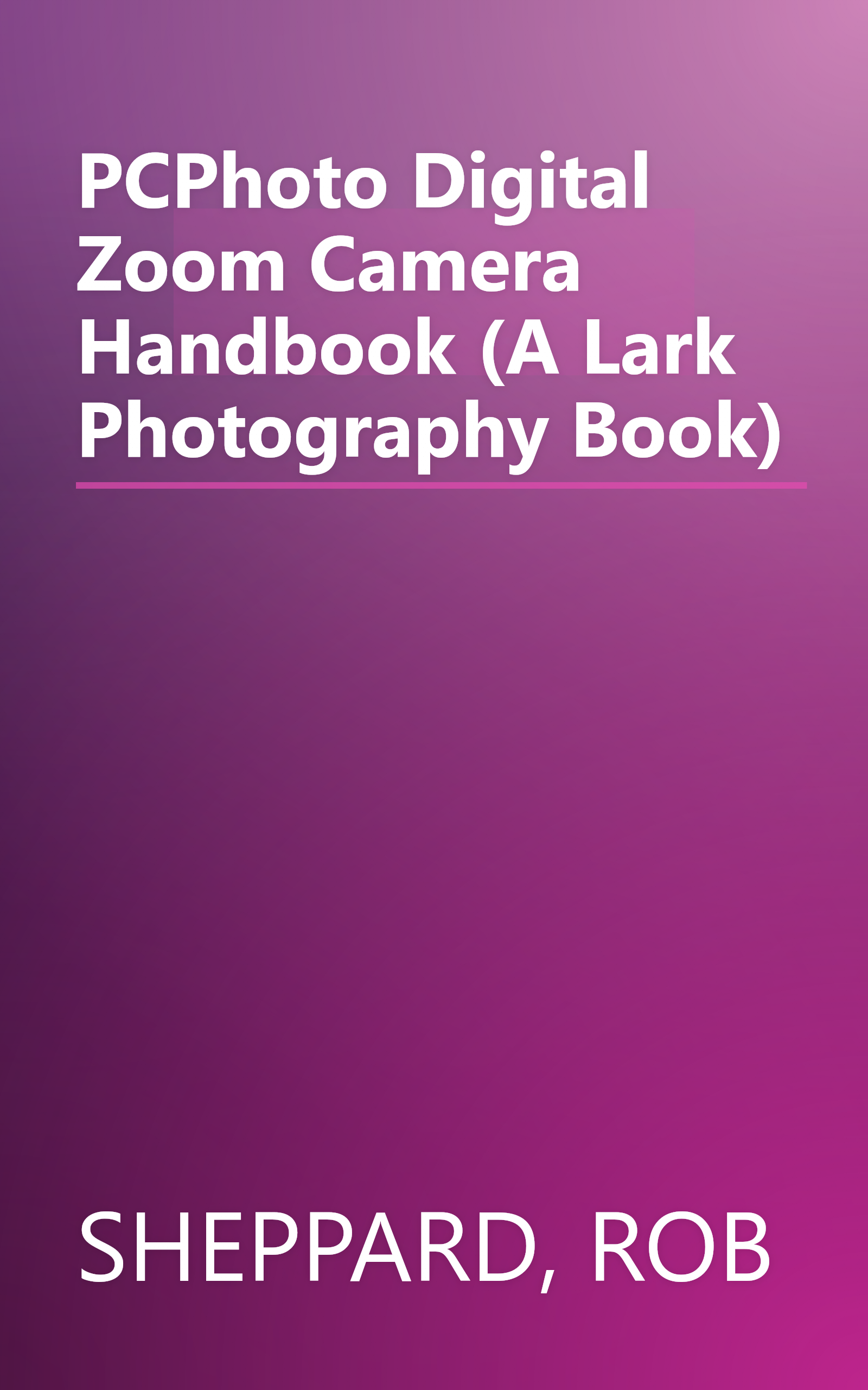 PCPhoto Digital Zoom Camera Handbook (A Lark Photography Book) book cover