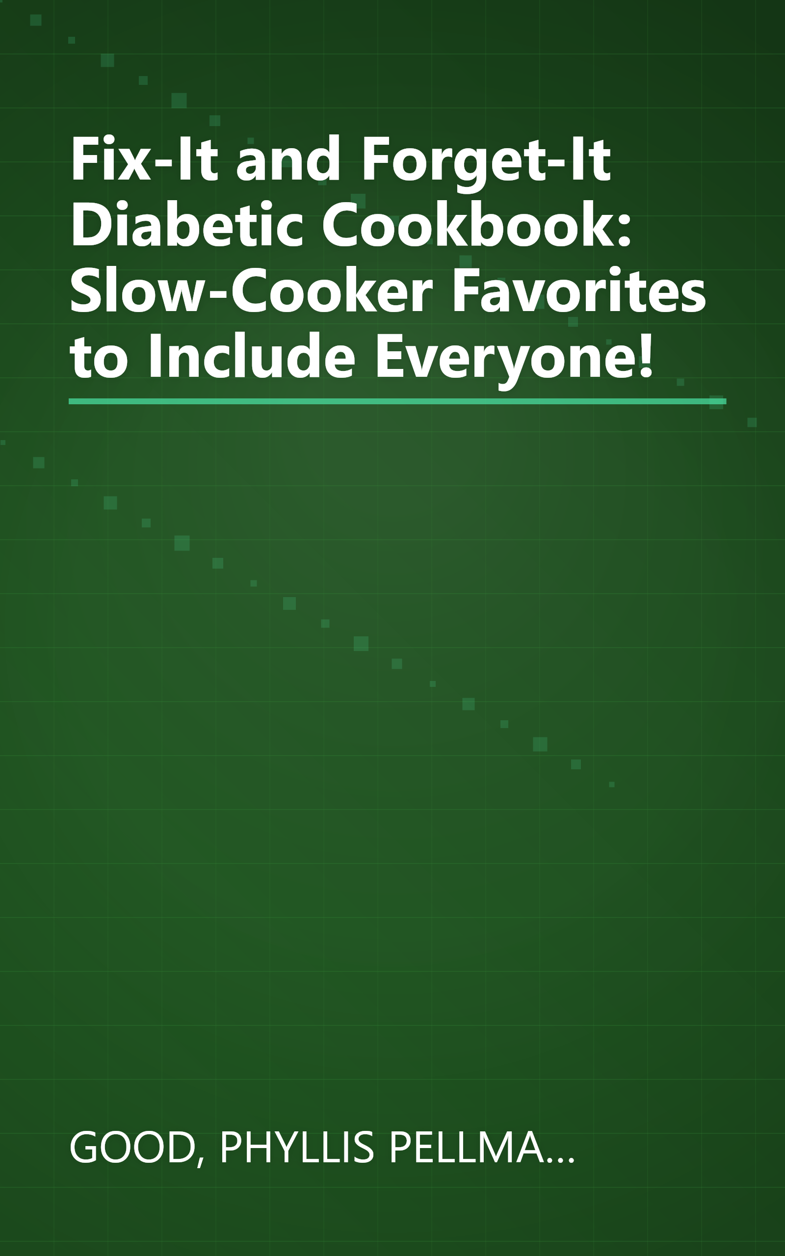 Fix-It and Forget-It Diabetic Cookbook: Slow-Cooker Favorites to Include Everyone! book cover