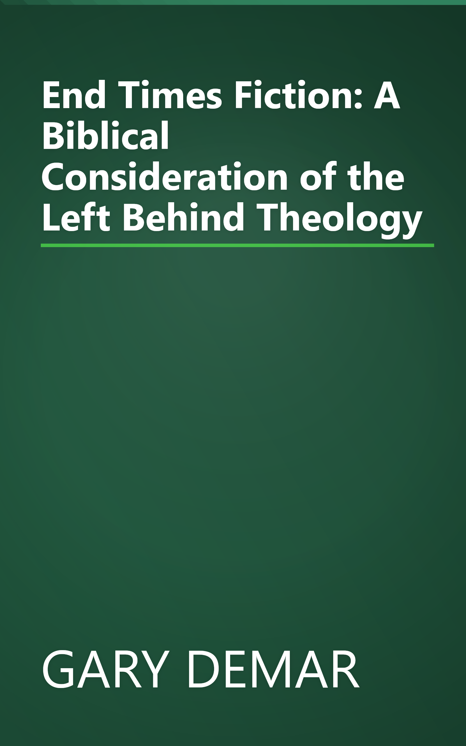 End Times Fiction: A Biblical Consideration of the Left Behind Theology book cover