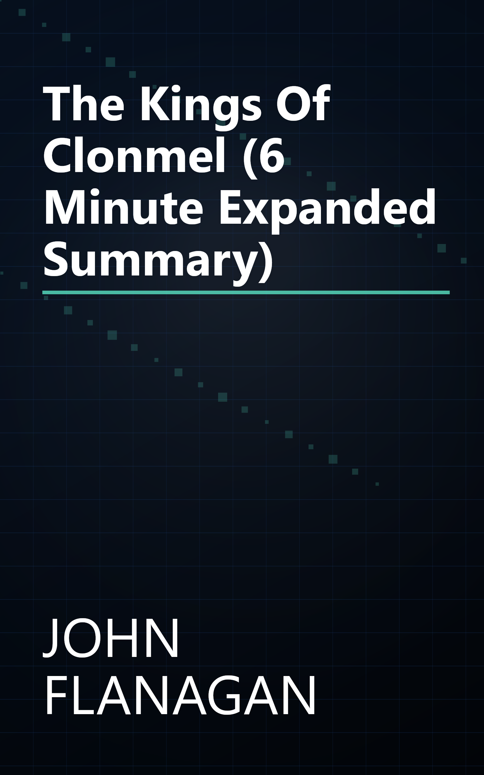 The Kings Of Clonmel (6 Minute   Expanded Summary) book cover