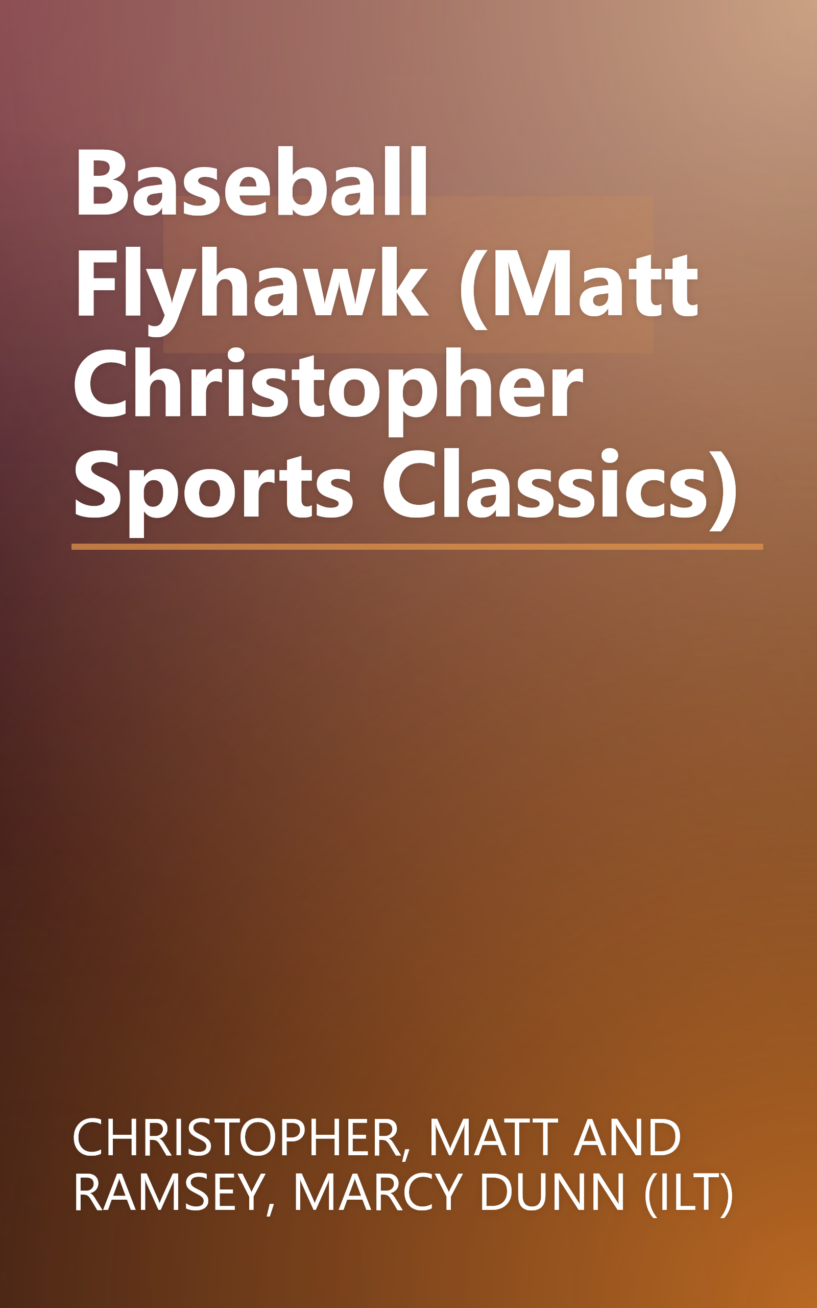Baseball Flyhawk (Matt Christopher Sports Classics) book cover