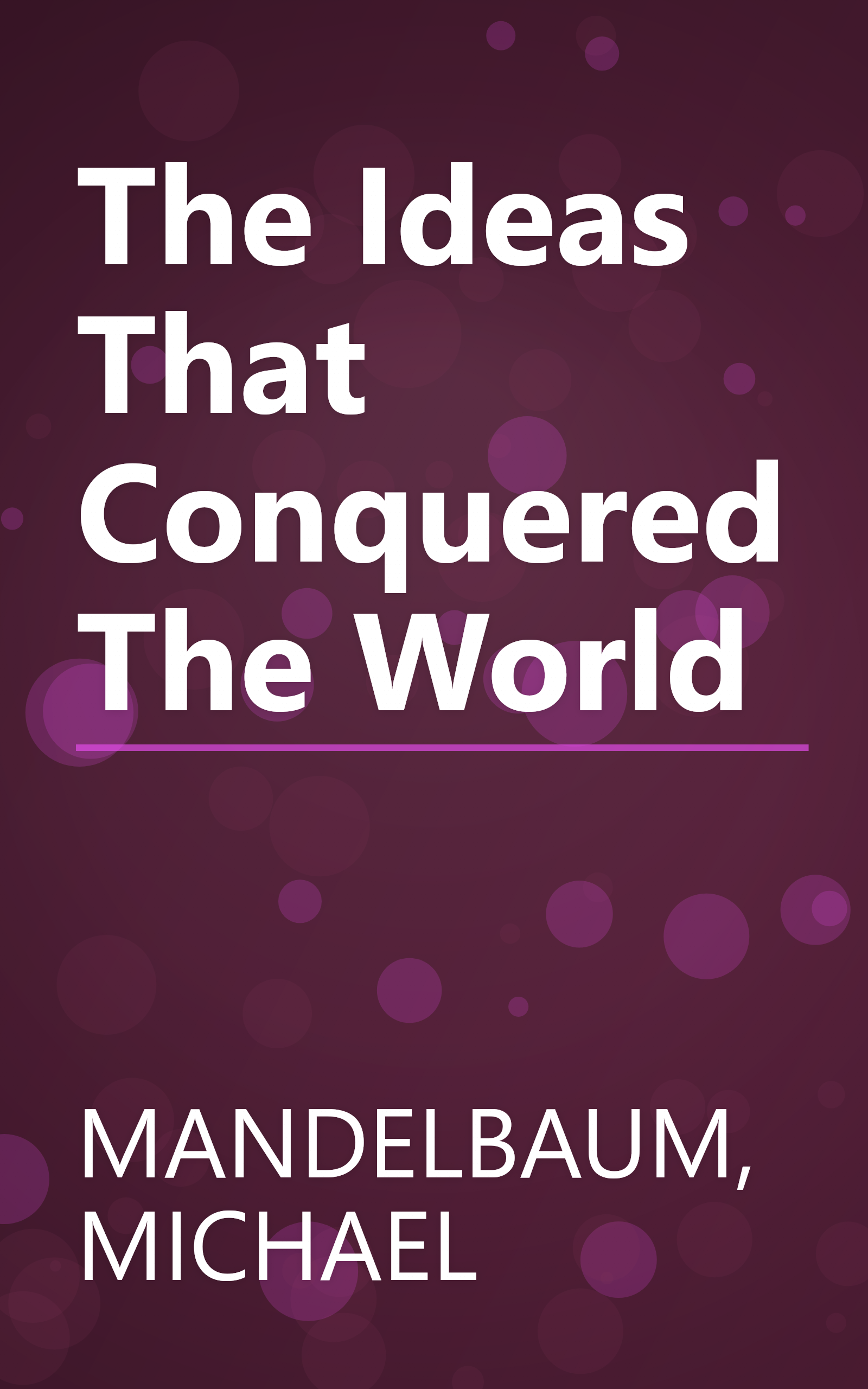The Ideas That Conquered The World book cover