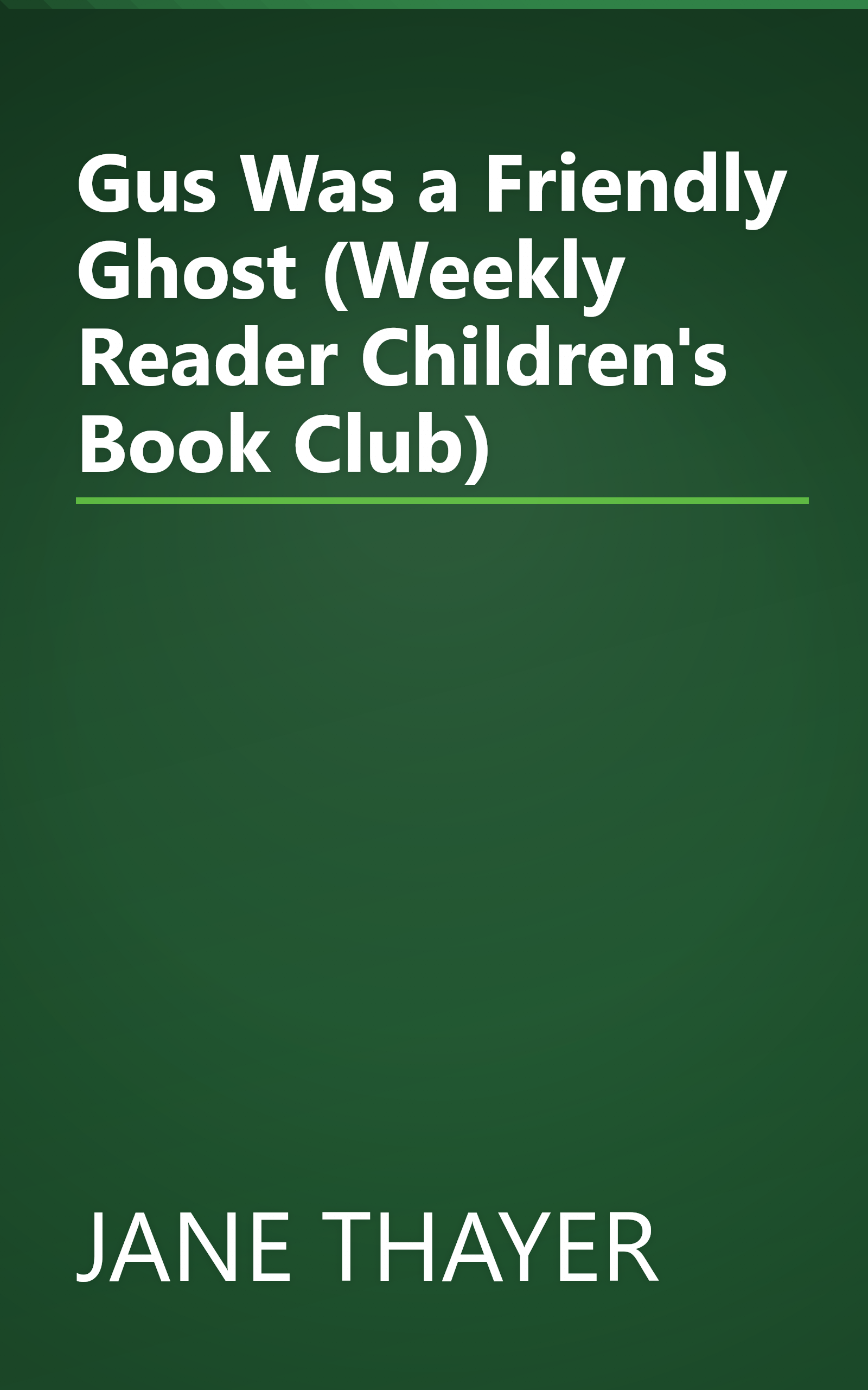 Gus Was a Friendly Ghost (Weekly Reader Children's Book Club) book cover
