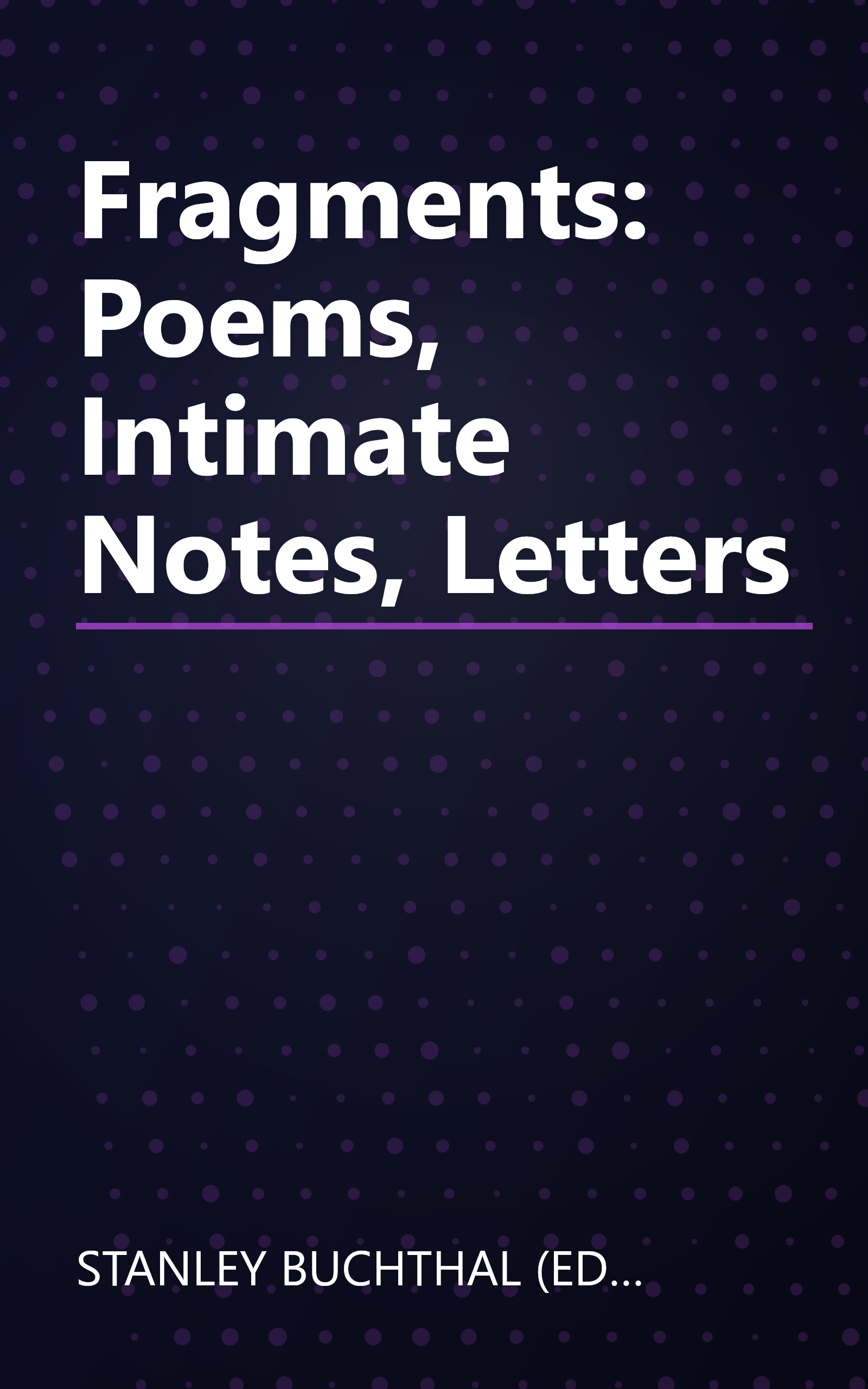 Fragments: Poems, Intimate Notes, Letters book cover
