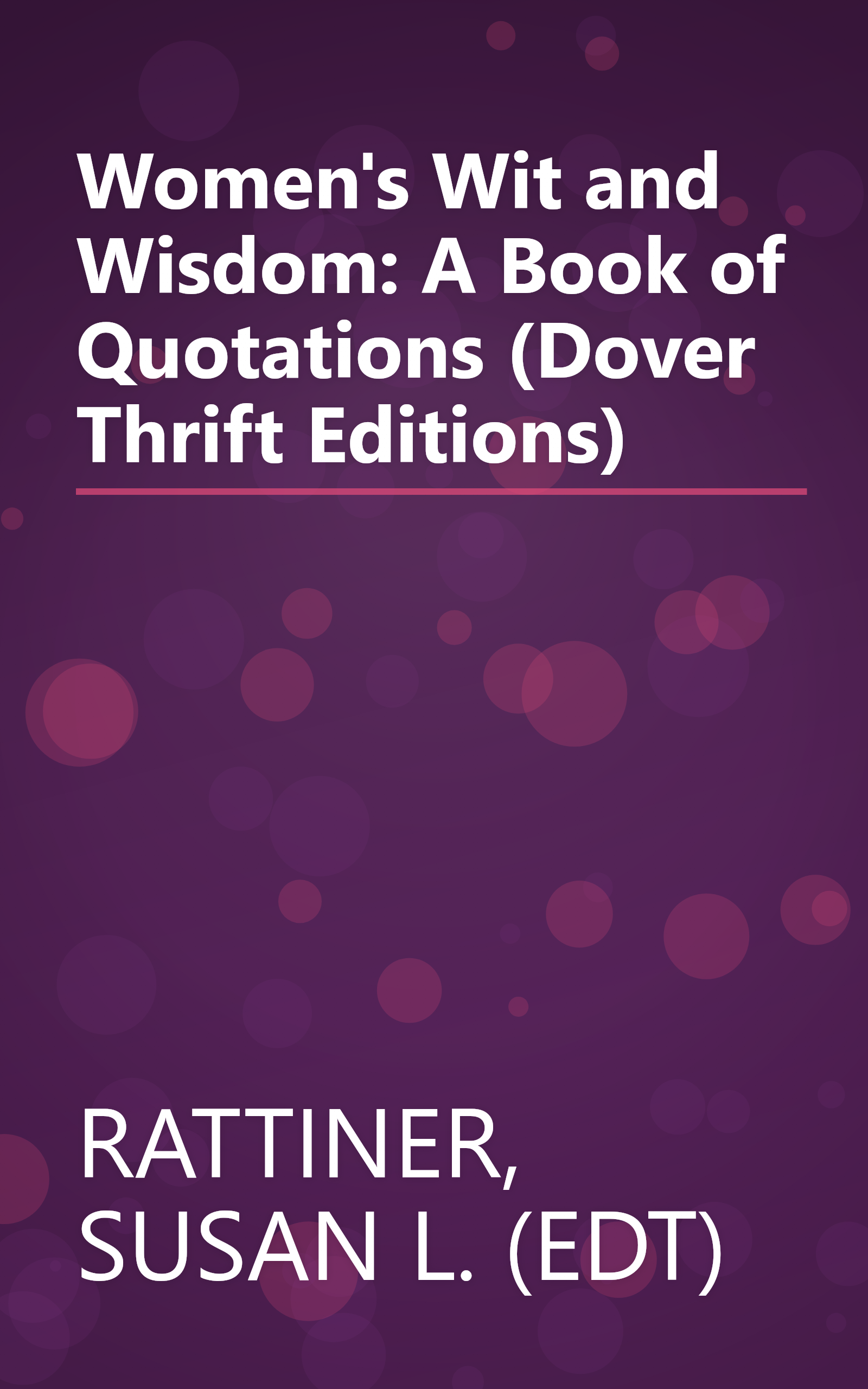 Women's Wit and Wisdom: A Book of Quotations (Dover Thrift Editions) book cover