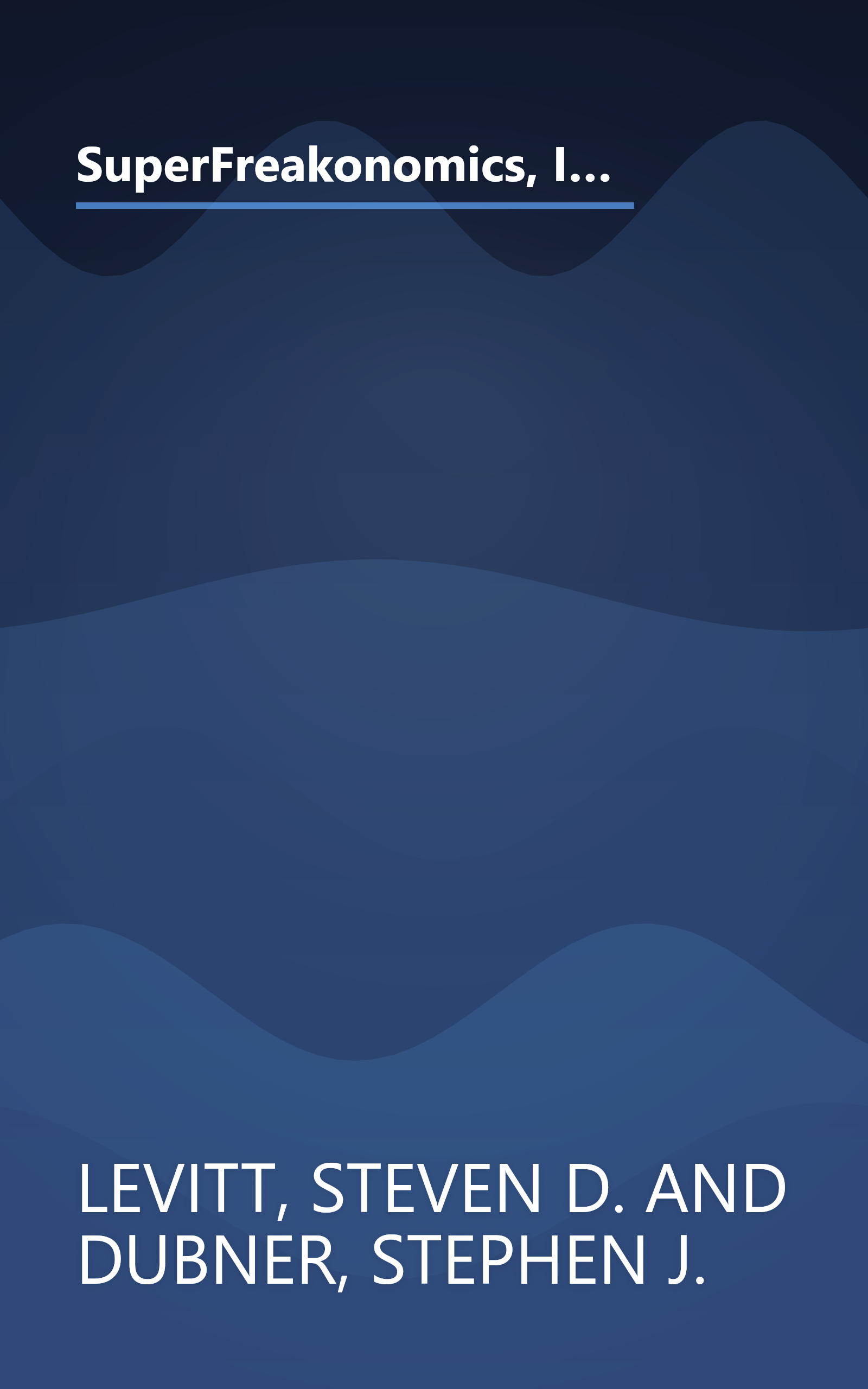 SuperFreakonomics, Illustrated edition: Global Cooling, Patriotic Prostitutes, and Why Suicide Bombers Should Buy Life Insurance book cover