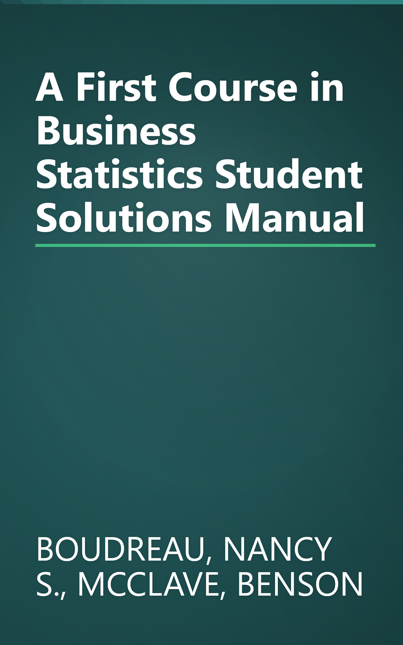 A First Course in Business Statistics Student Solutions Manual book cover