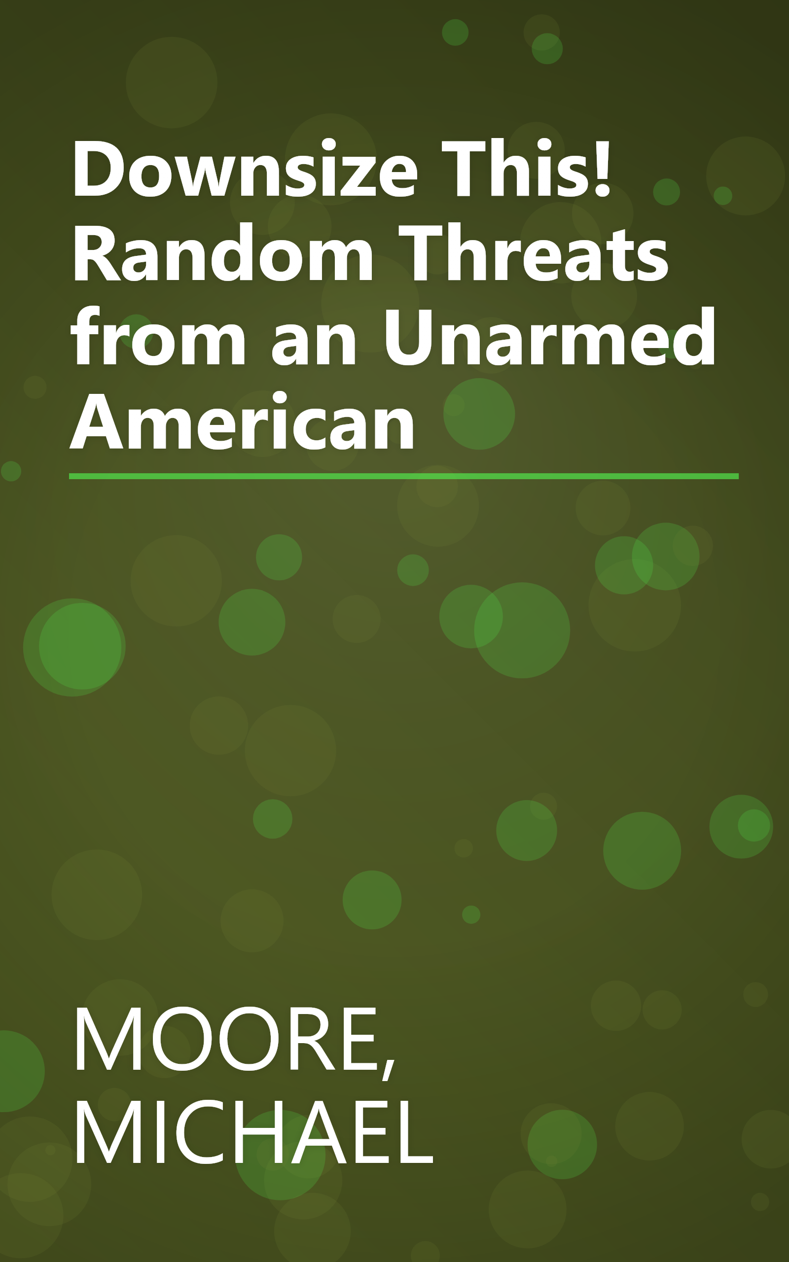 Downsize This! Random Threats from an Unarmed American book cover