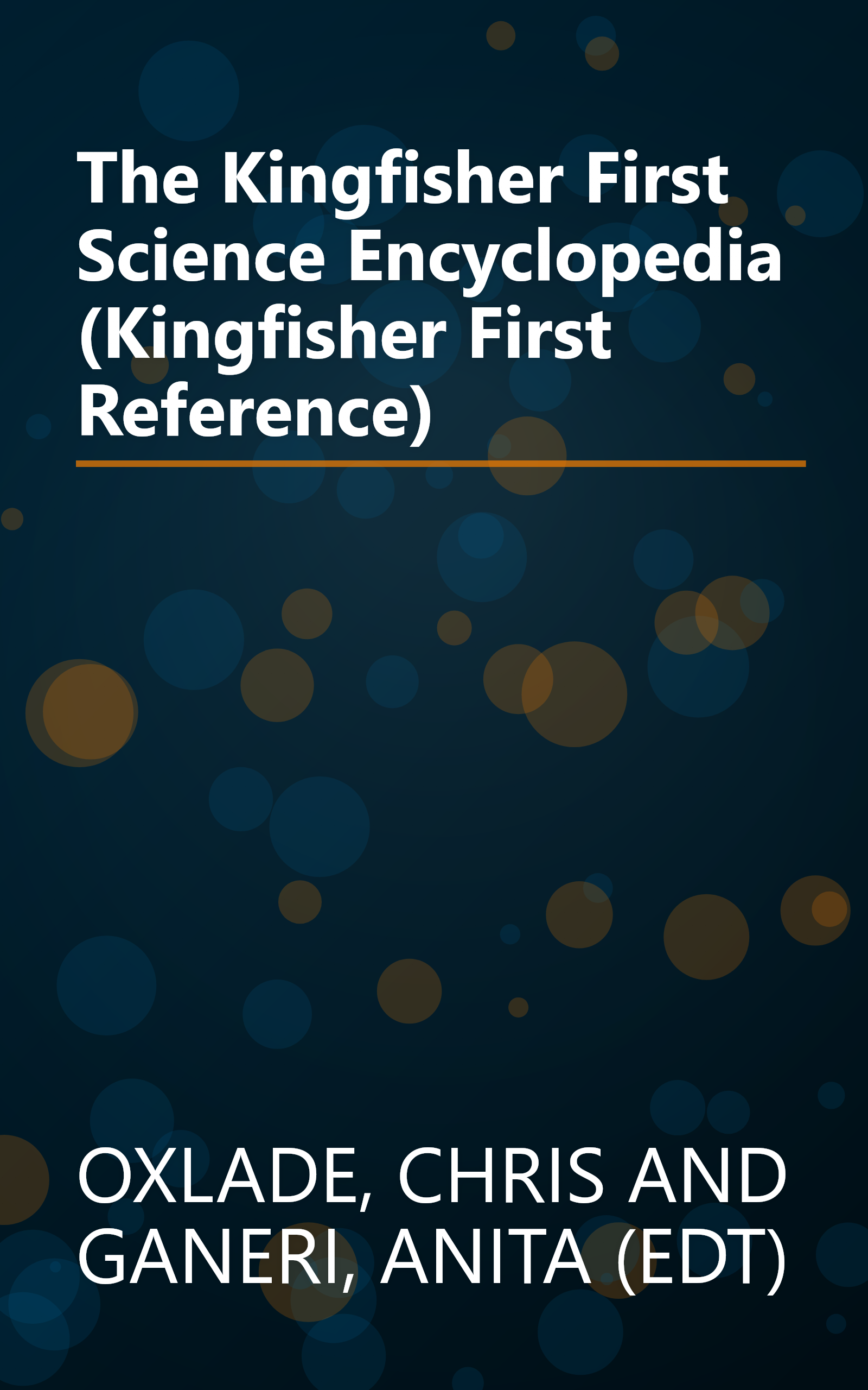 The Kingfisher First Science Encyclopedia (Kingfisher First Reference) book cover