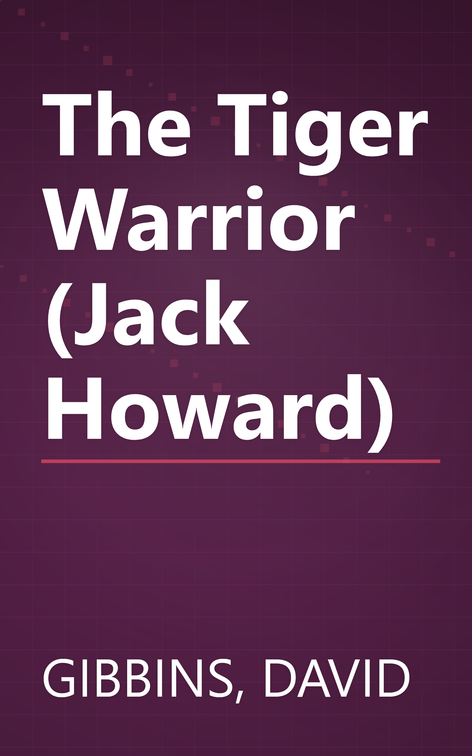 The Tiger Warrior (Jack Howard) book cover