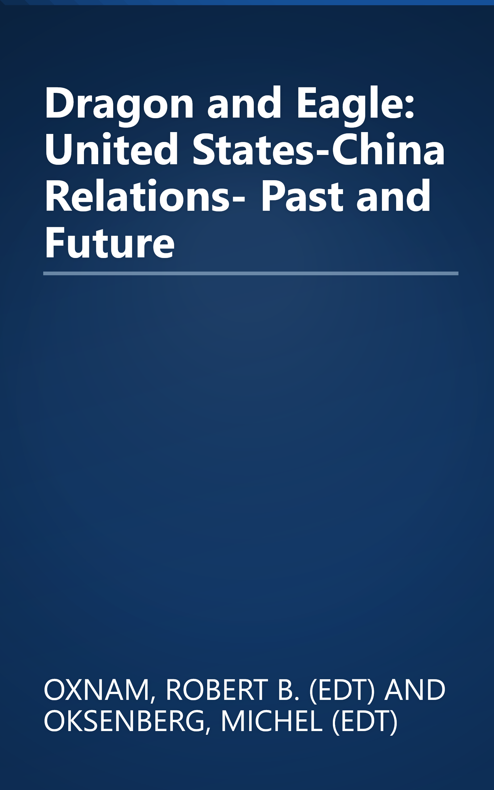 Dragon and Eagle: United States-China Relations- Past and Future book cover