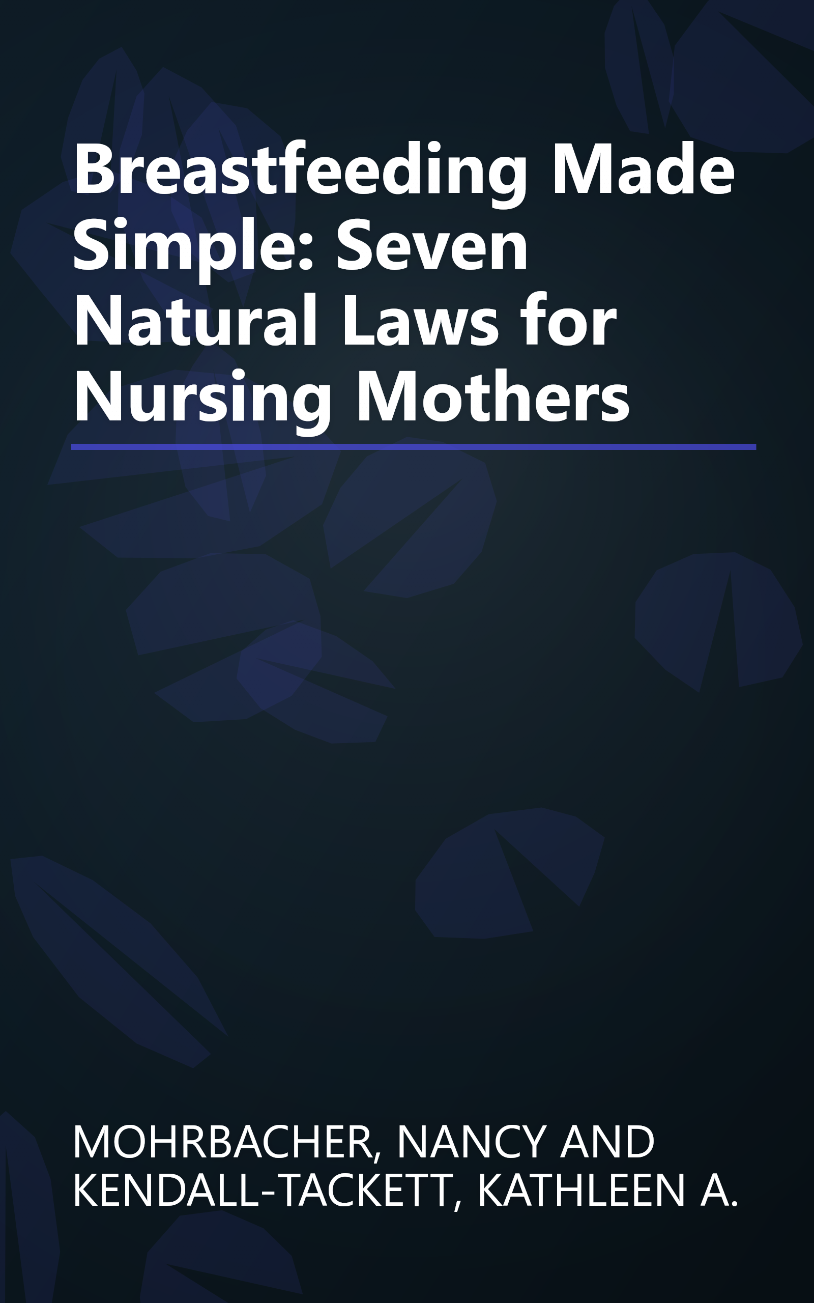 Breastfeeding Made Simple: Seven Natural Laws for Nursing Mothers book cover