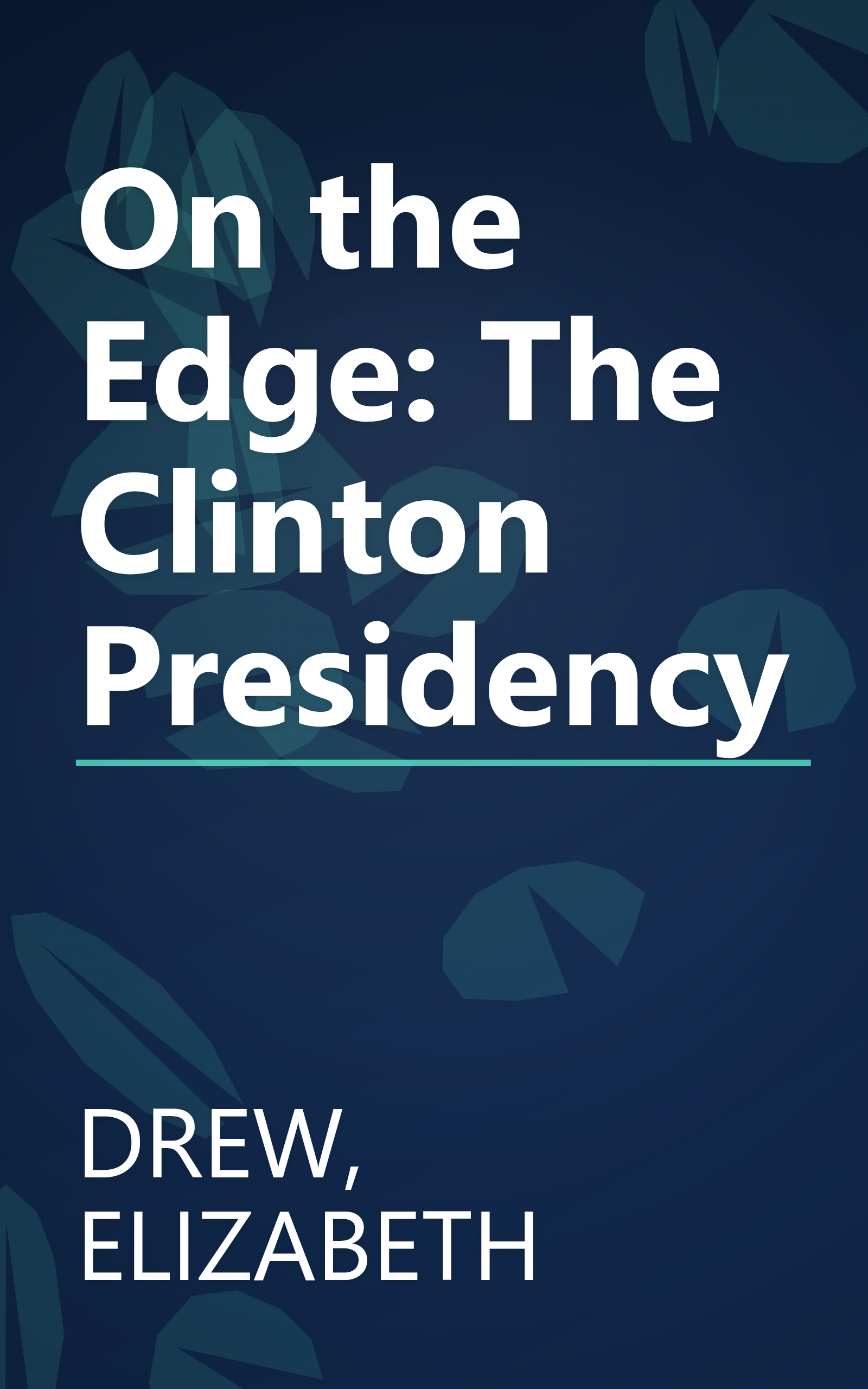 On the Edge: The Clinton Presidency book cover