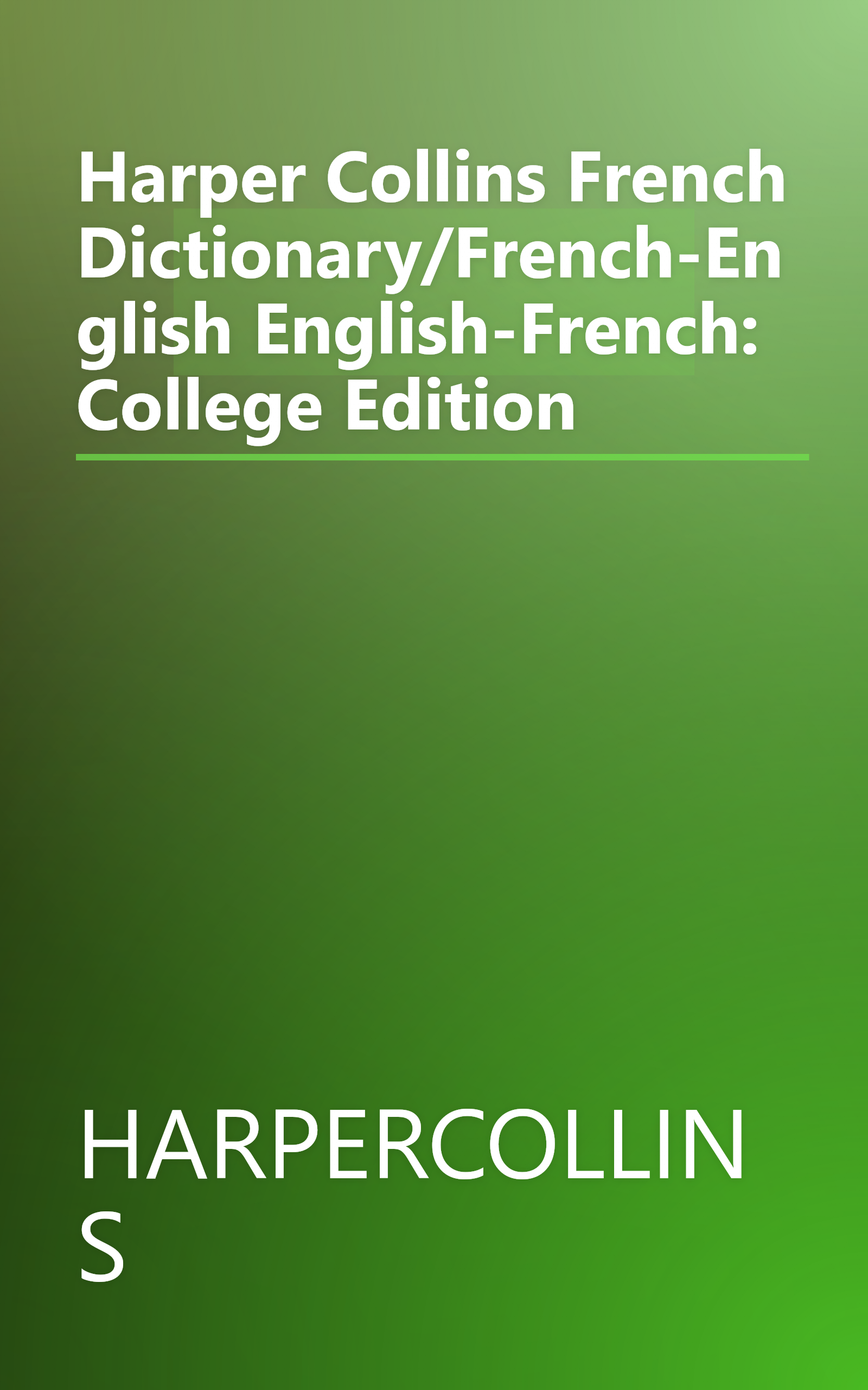 Harper Collins French Dictionary/French-English English-French: College Edition book cover