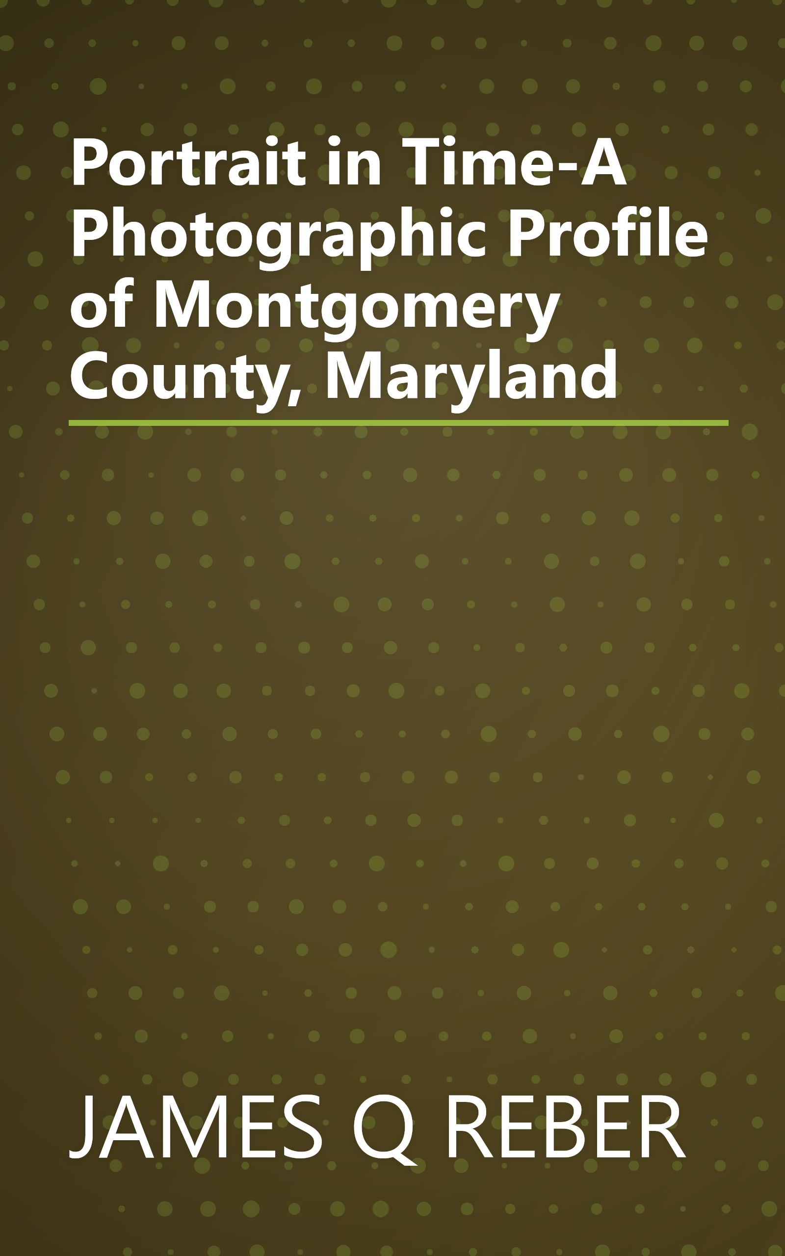 Portrait in Time-A Photographic Profile of Montgomery County, Maryland book cover