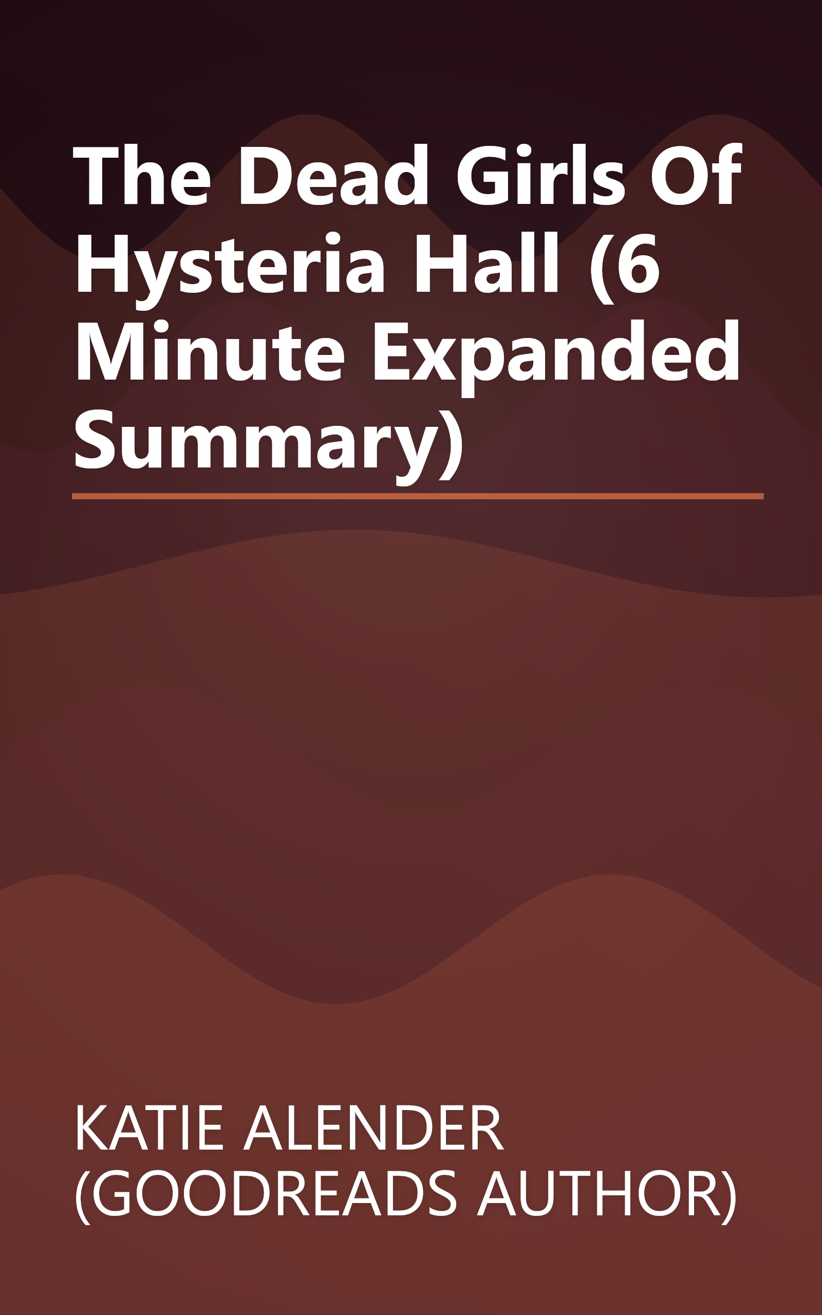 The Dead Girls Of Hysteria Hall (6 Minute   Expanded Summary) book cover