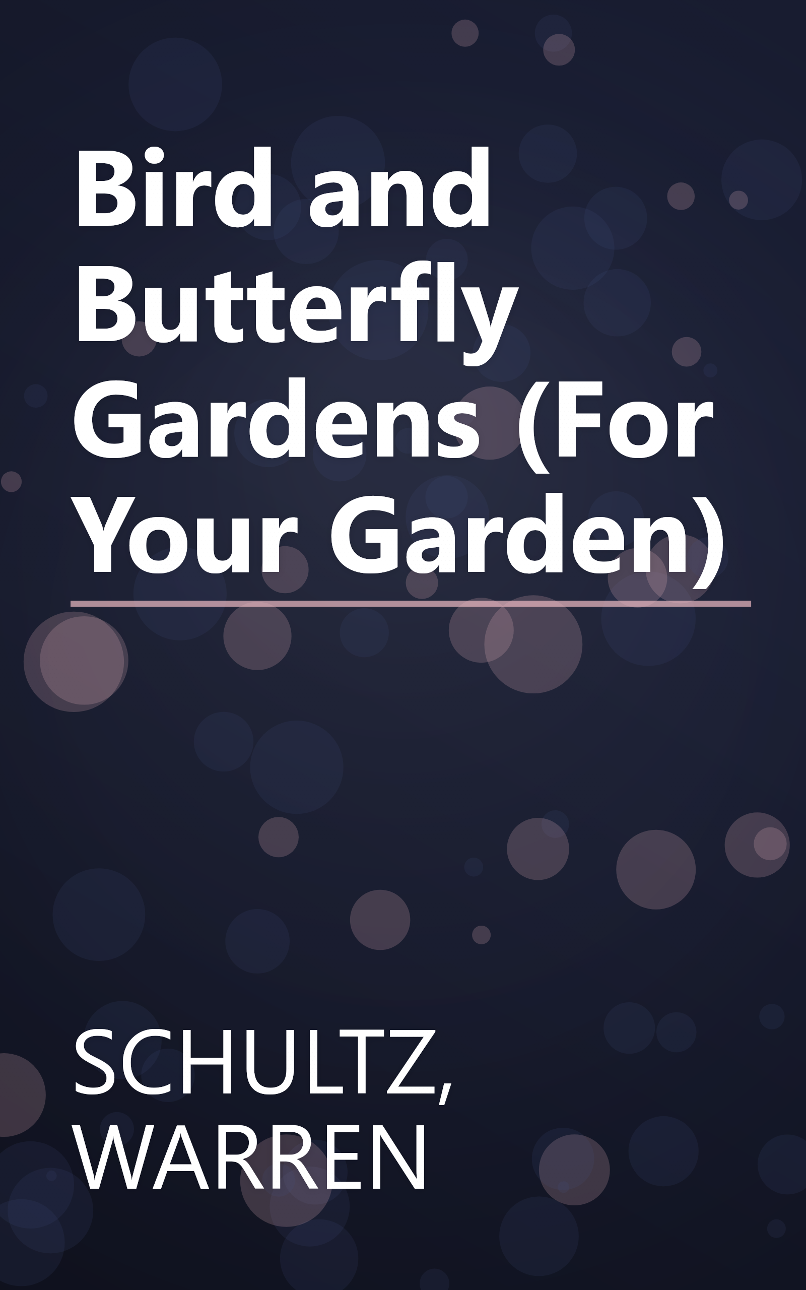 Bird and Butterfly Gardens (For Your Garden) book cover