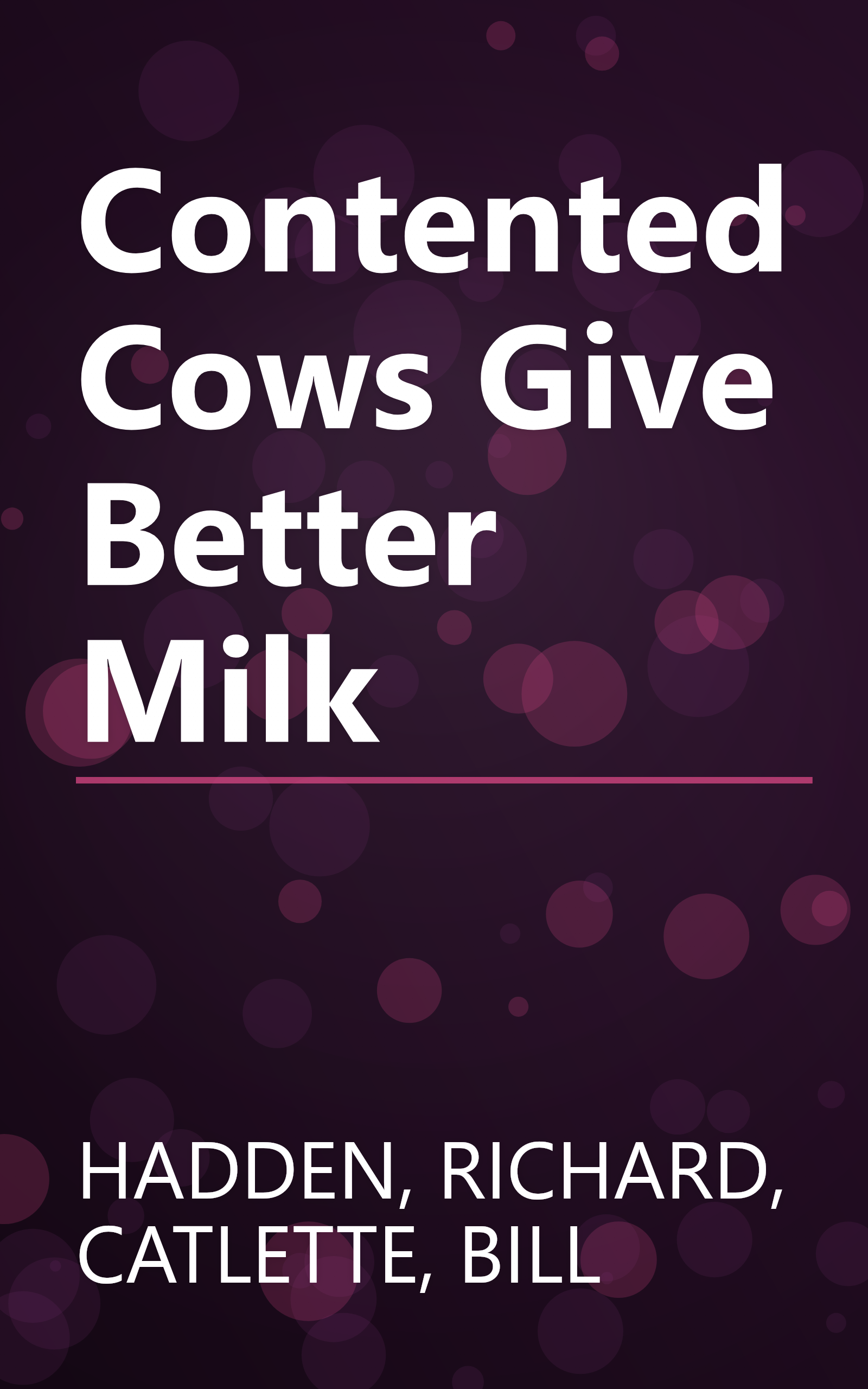 Contented Cows Give Better Milk book cover