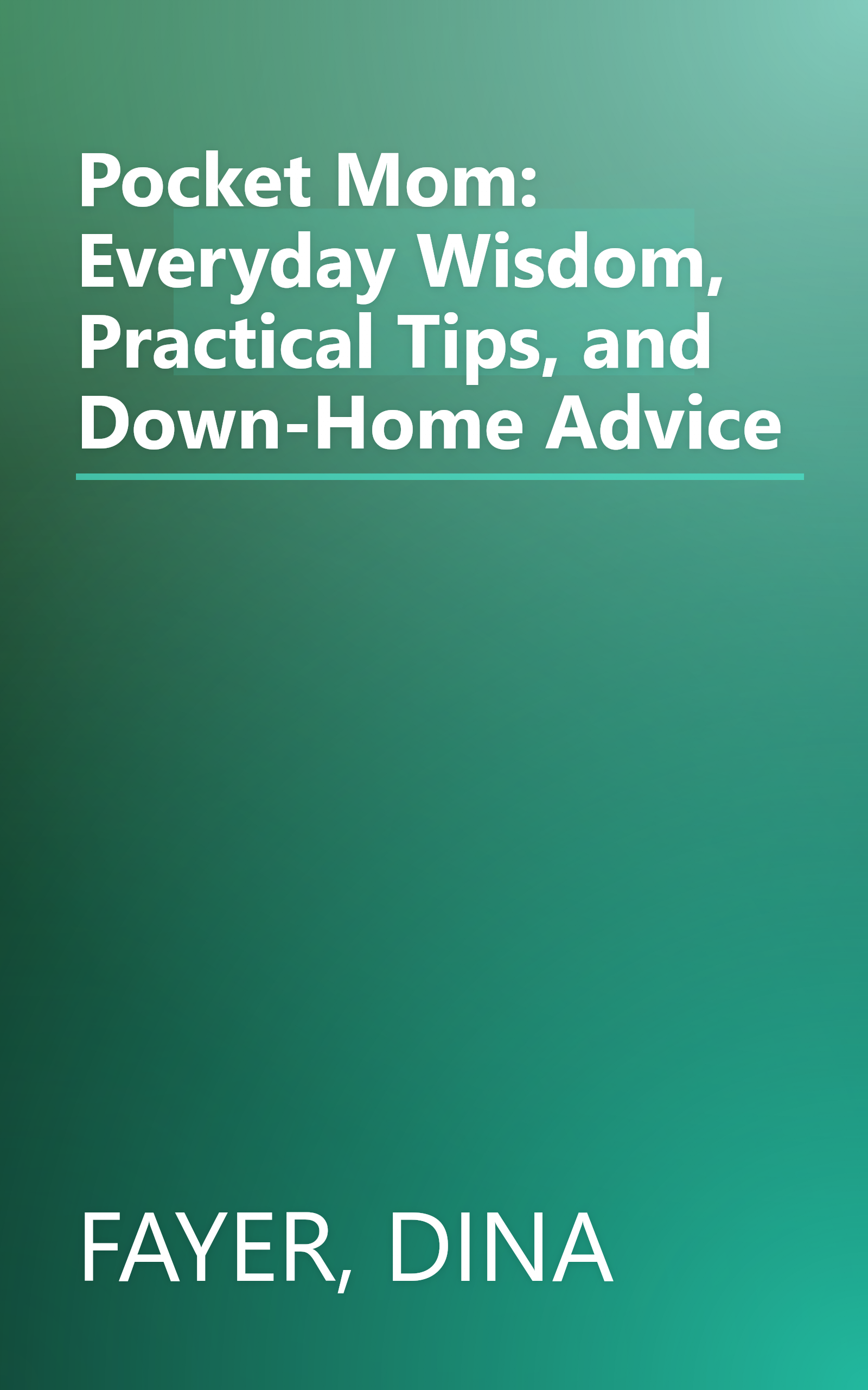 Pocket Mom: Everyday Wisdom, Practical Tips, and Down-Home Advice book cover