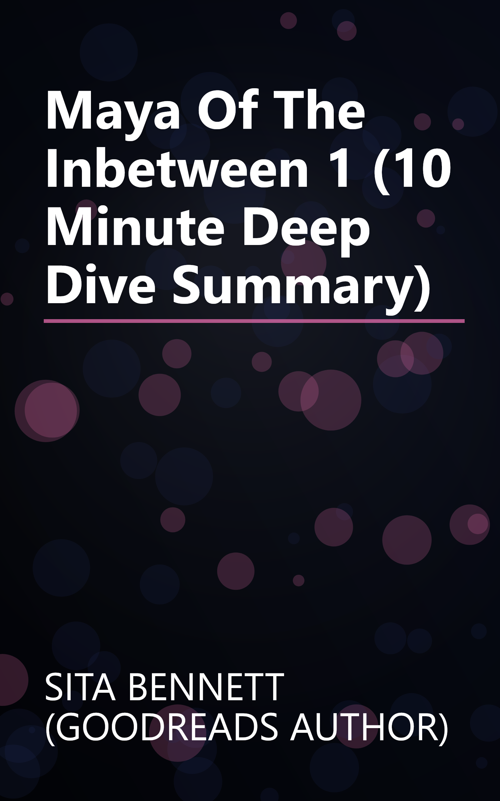 Maya Of The Inbetween 1 (10 Minute   Deep Dive Summary) book cover