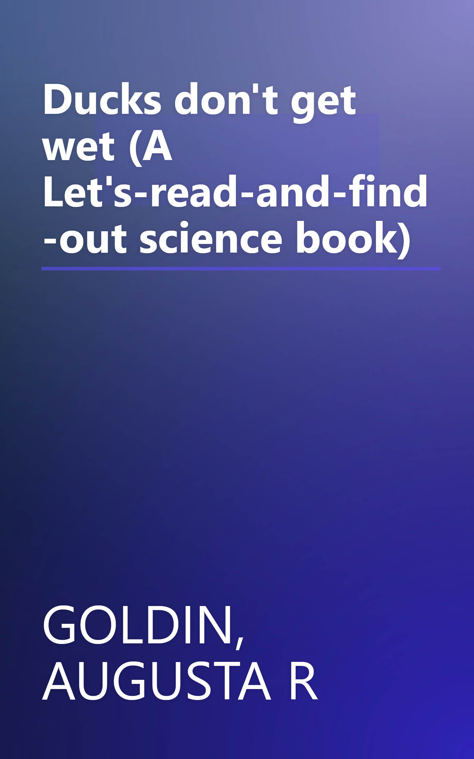 Ducks don't get wet (A Let's-read-and-find-out science book) book cover