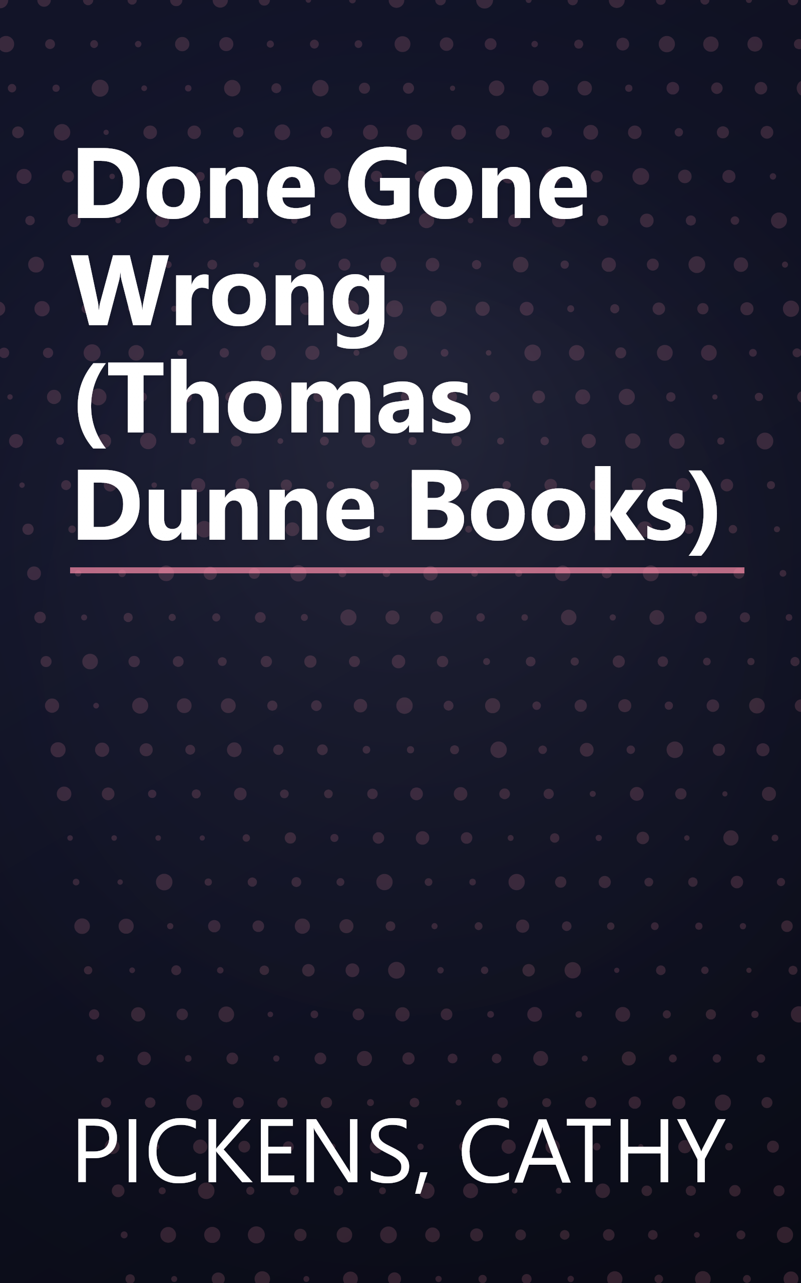 Done Gone Wrong (Thomas Dunne Books) book cover
