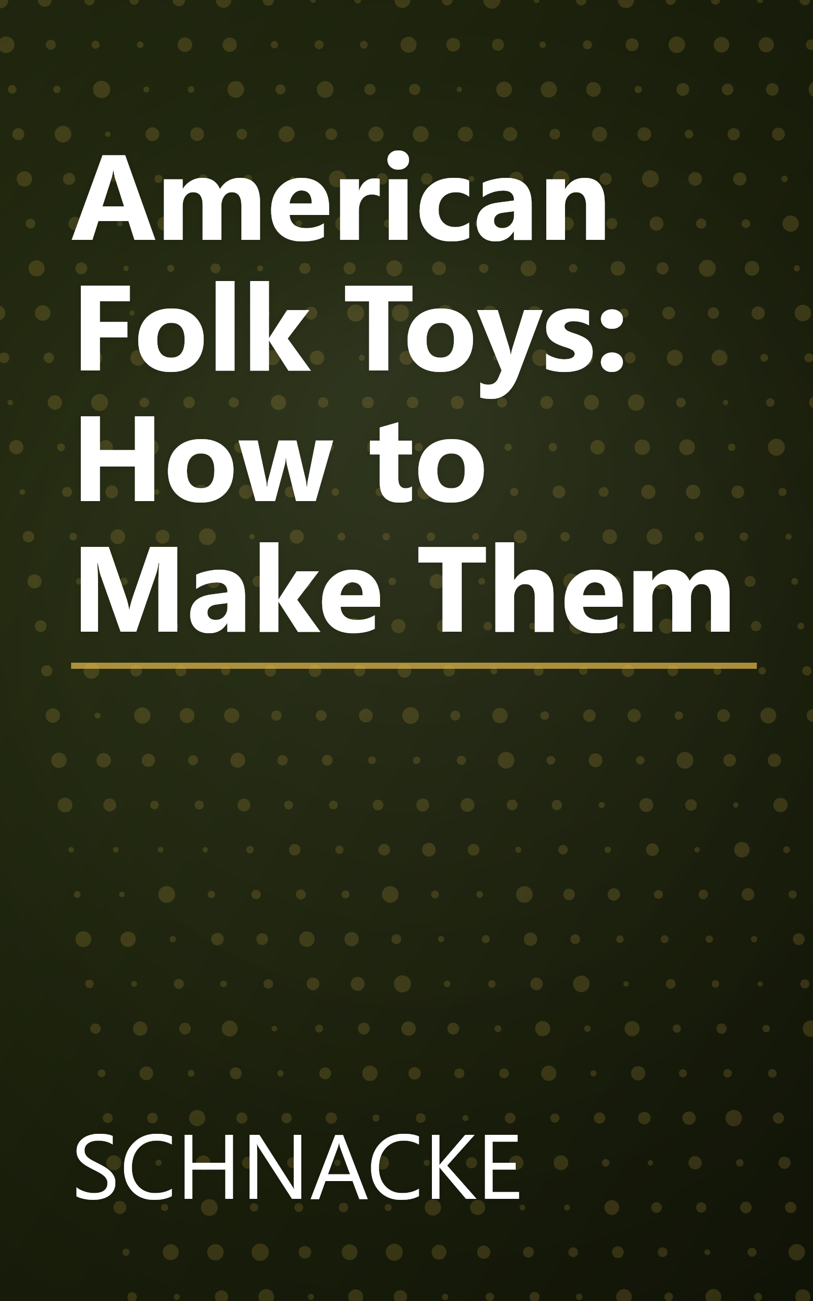American Folk Toys: How to Make Them book cover