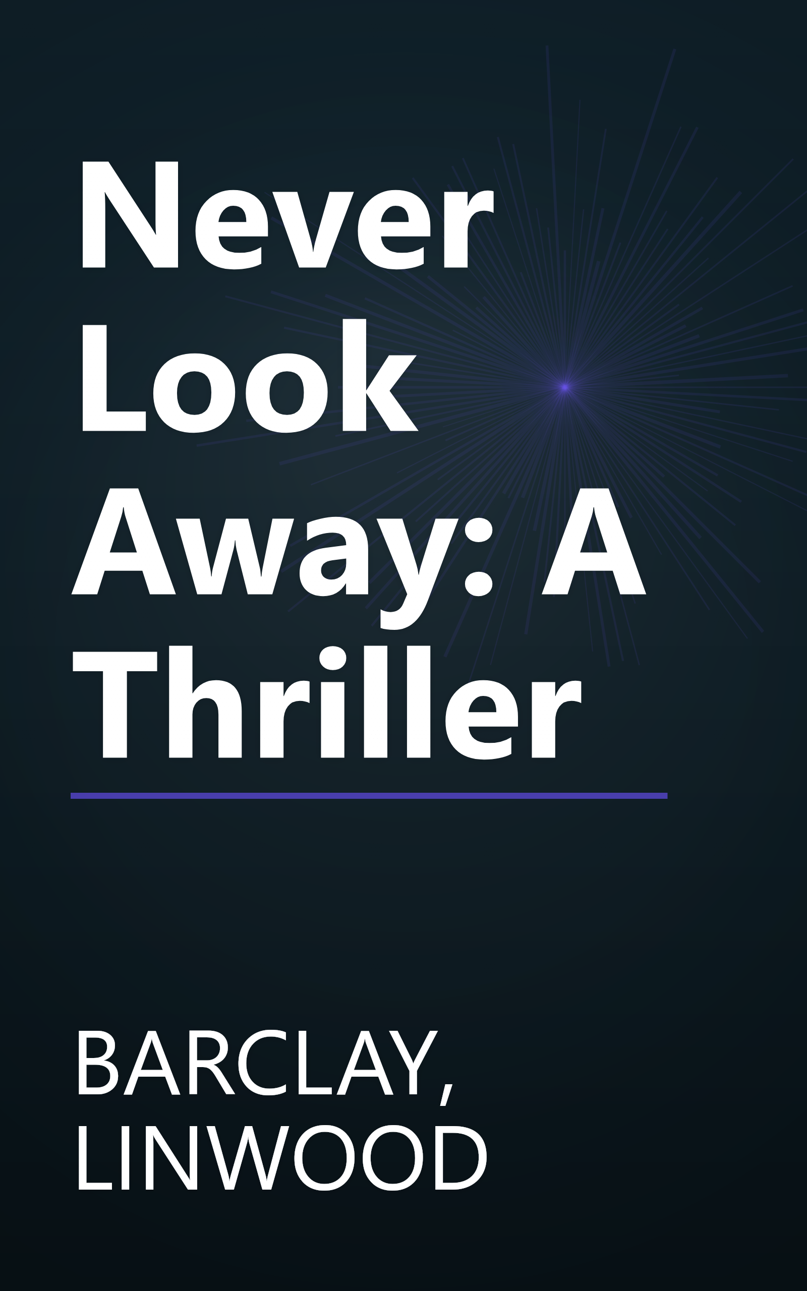 Never Look Away: A Thriller book cover