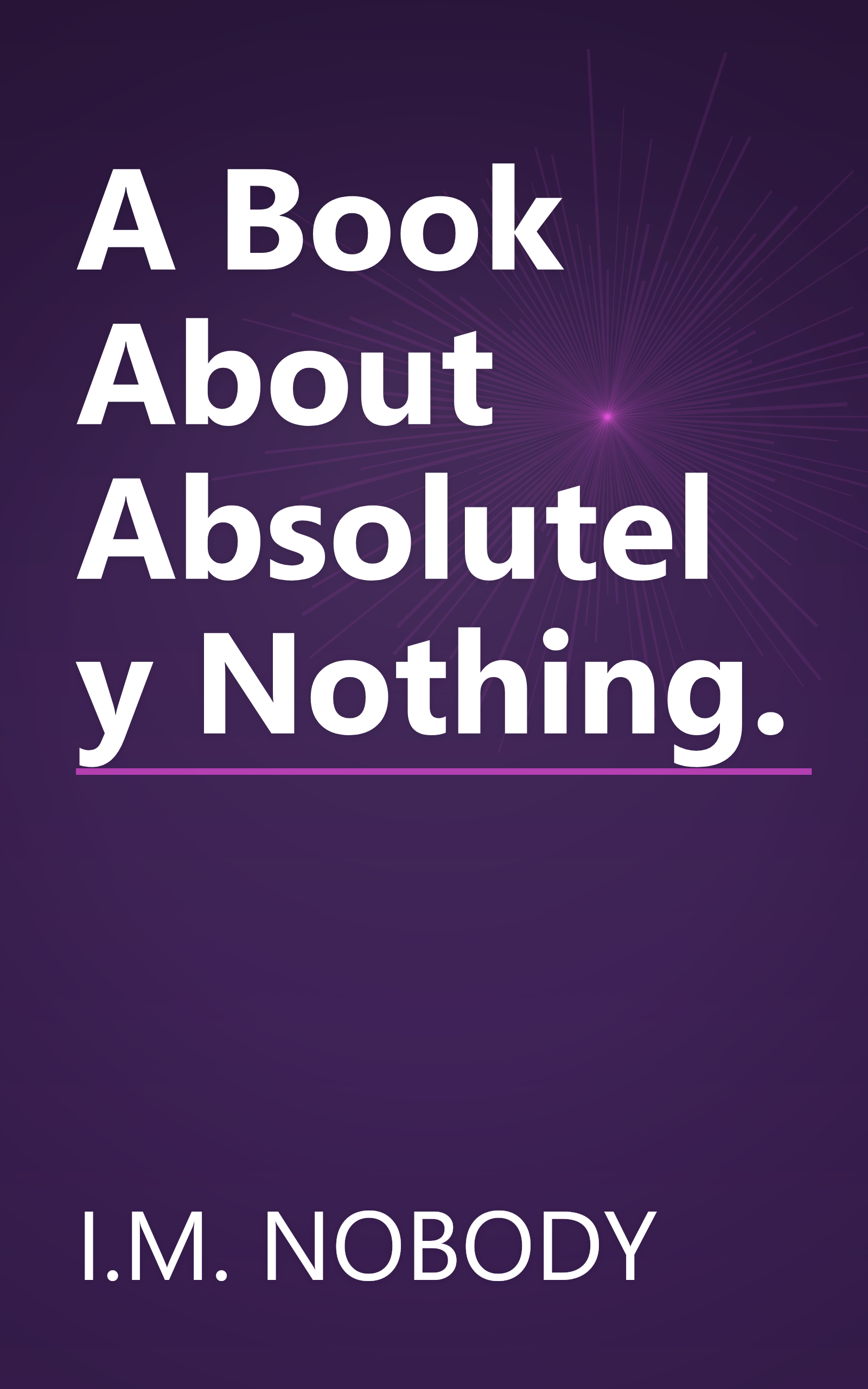 A Book About Absolutely Nothing. book cover