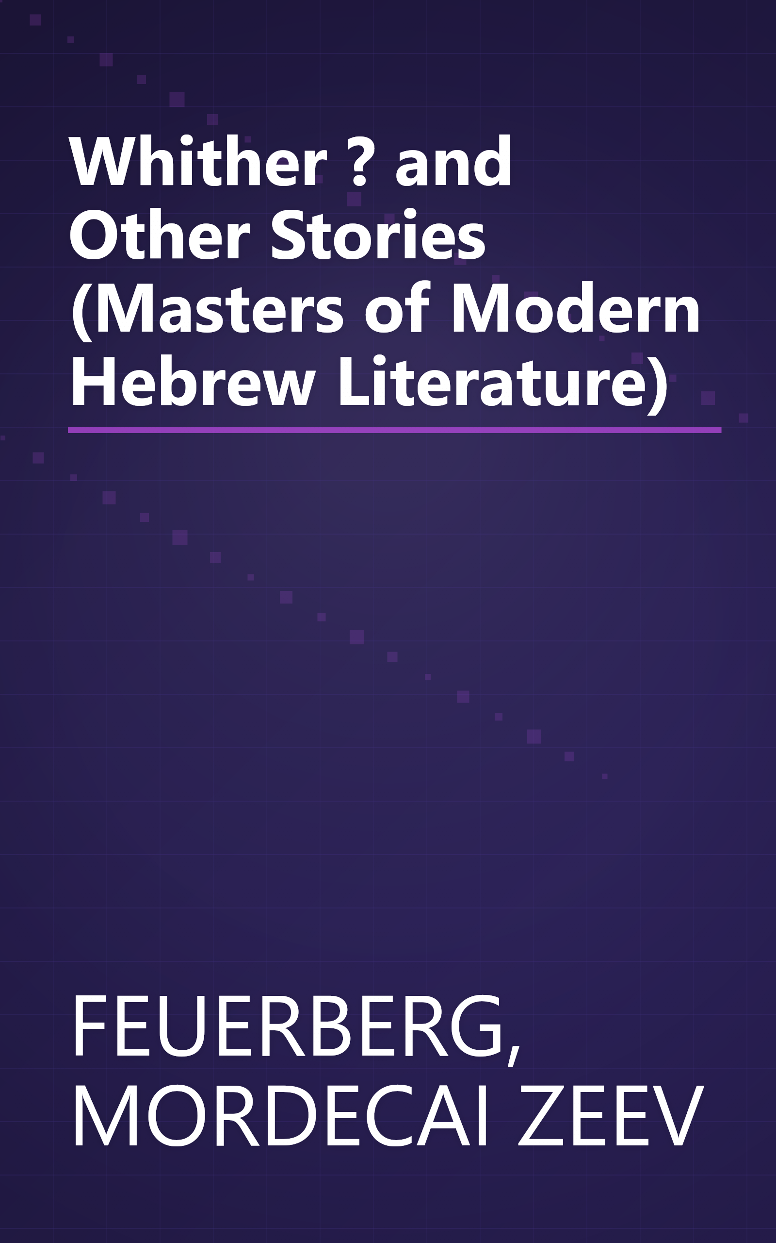 Whither ? and Other Stories (Masters of Modern Hebrew Literature) book cover