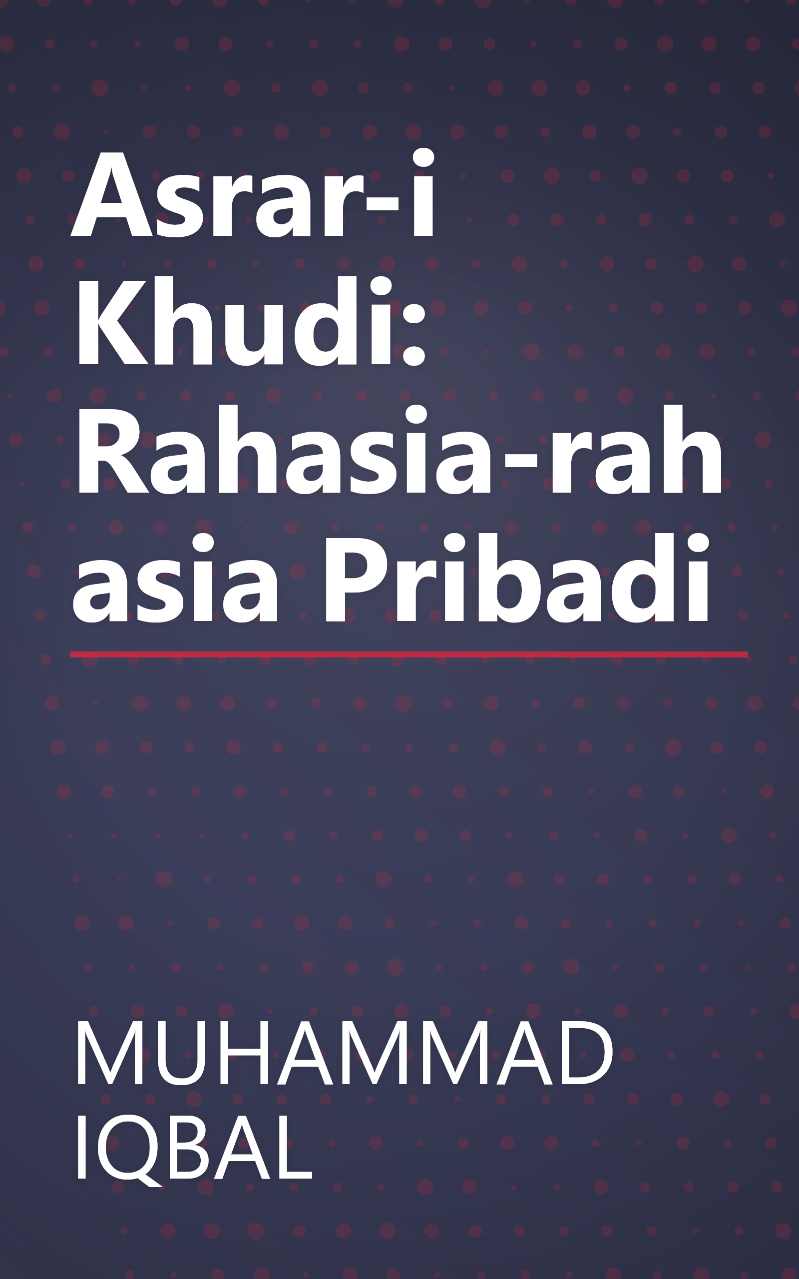 Asrar-i Khudi: Rahasia-rahasia Pribadi book cover