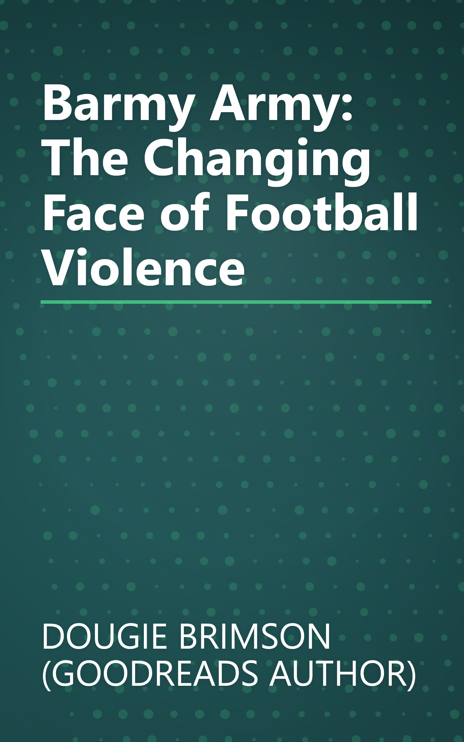 Barmy Army: The Changing Face of Football Violence book cover