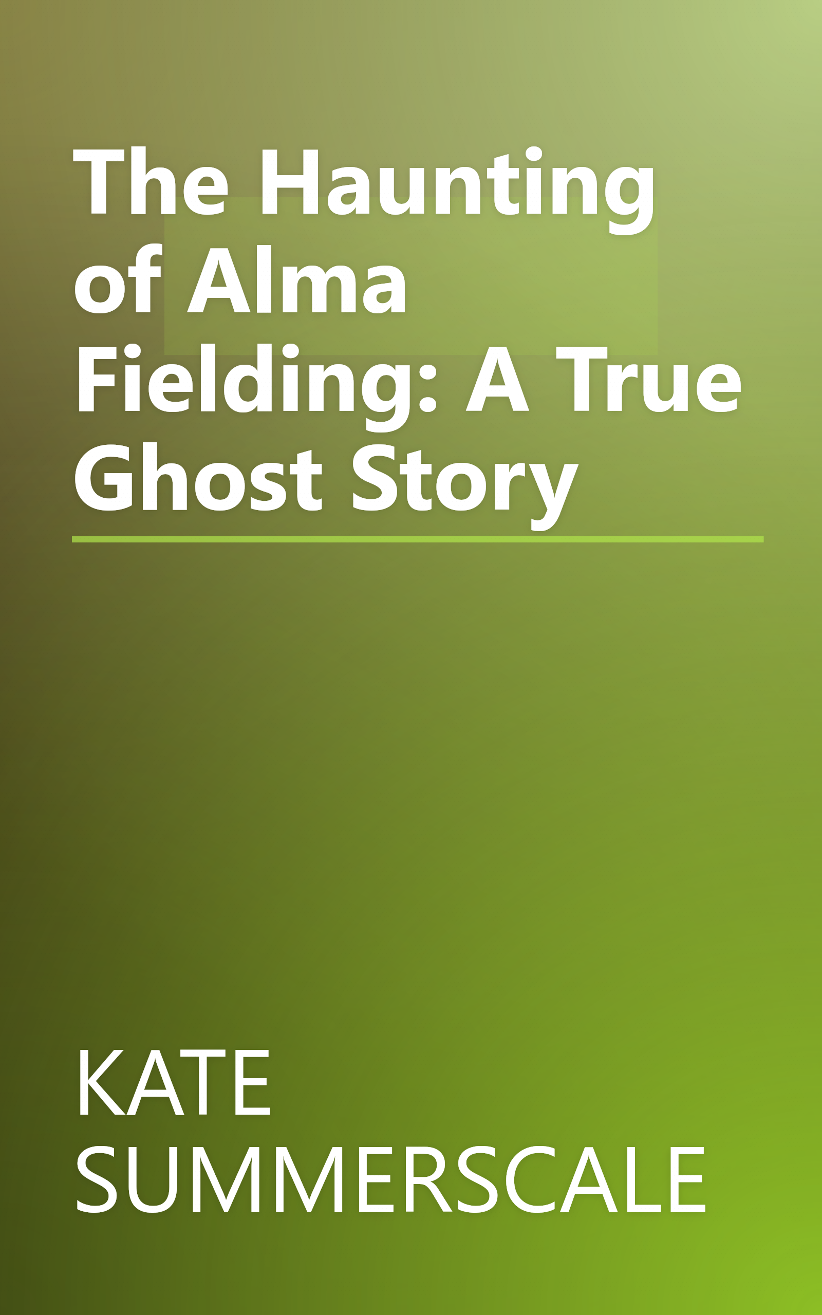 The Haunting of Alma Fielding: A True Ghost Story book cover