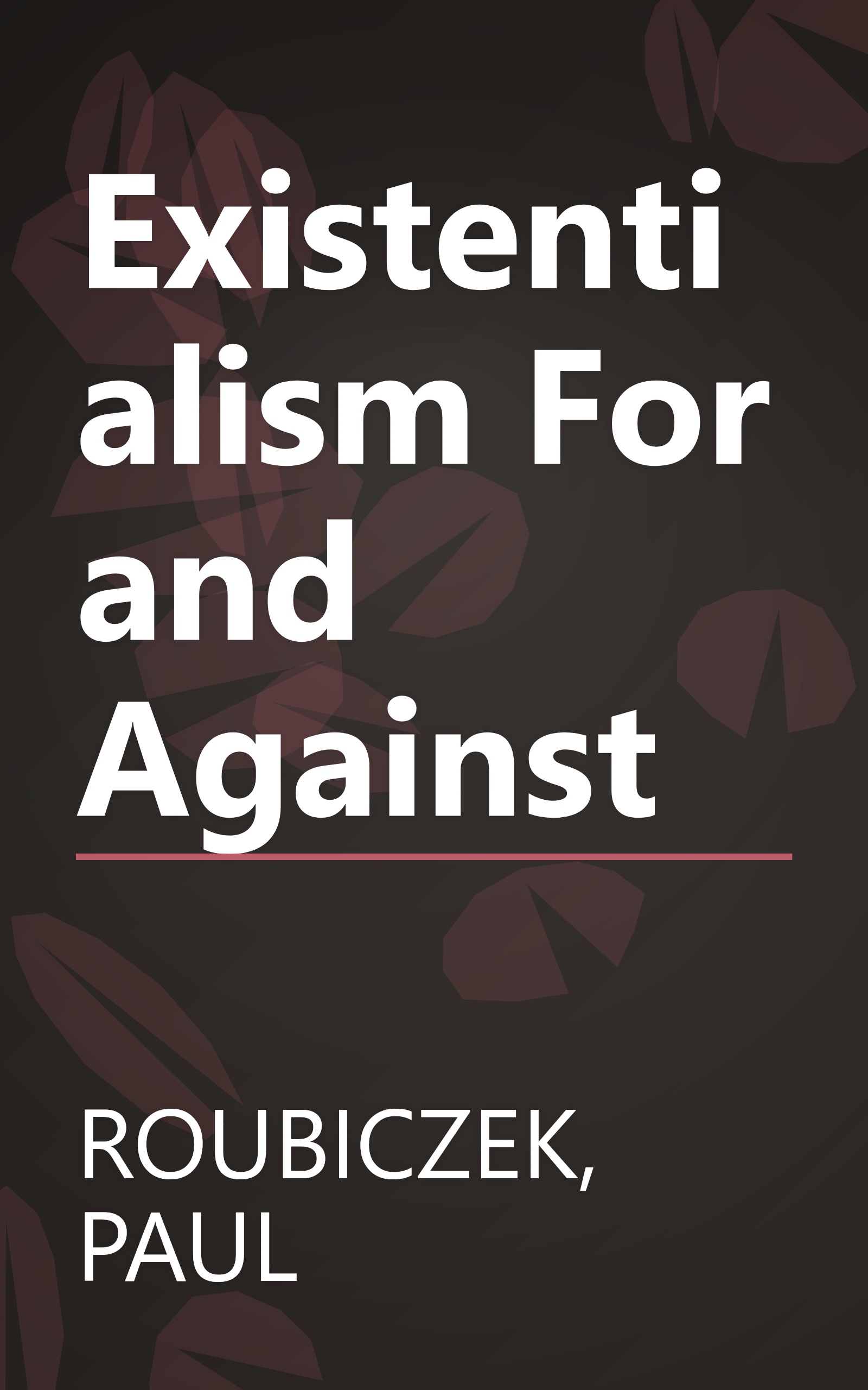 Existentialism For and Against book cover