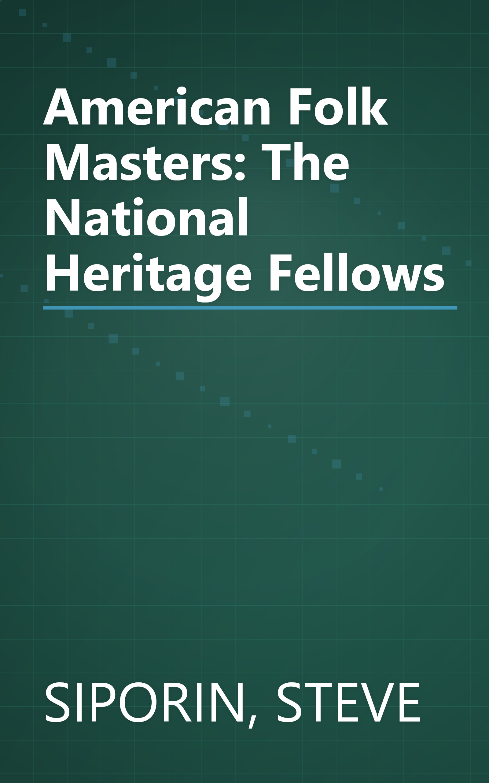 American Folk Masters: The National Heritage Fellows book cover