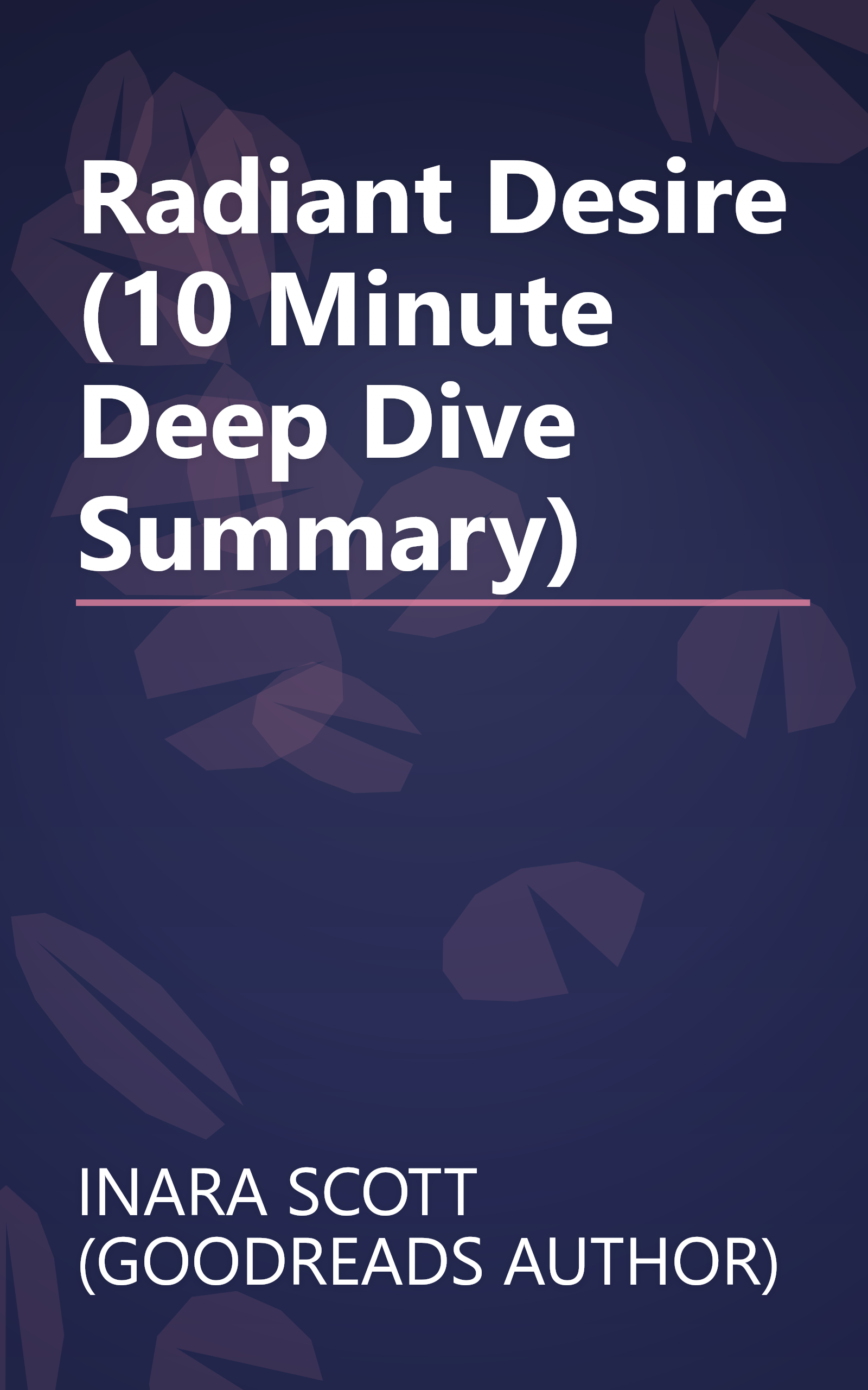 Radiant Desire (10 Minute   Deep Dive Summary) book cover