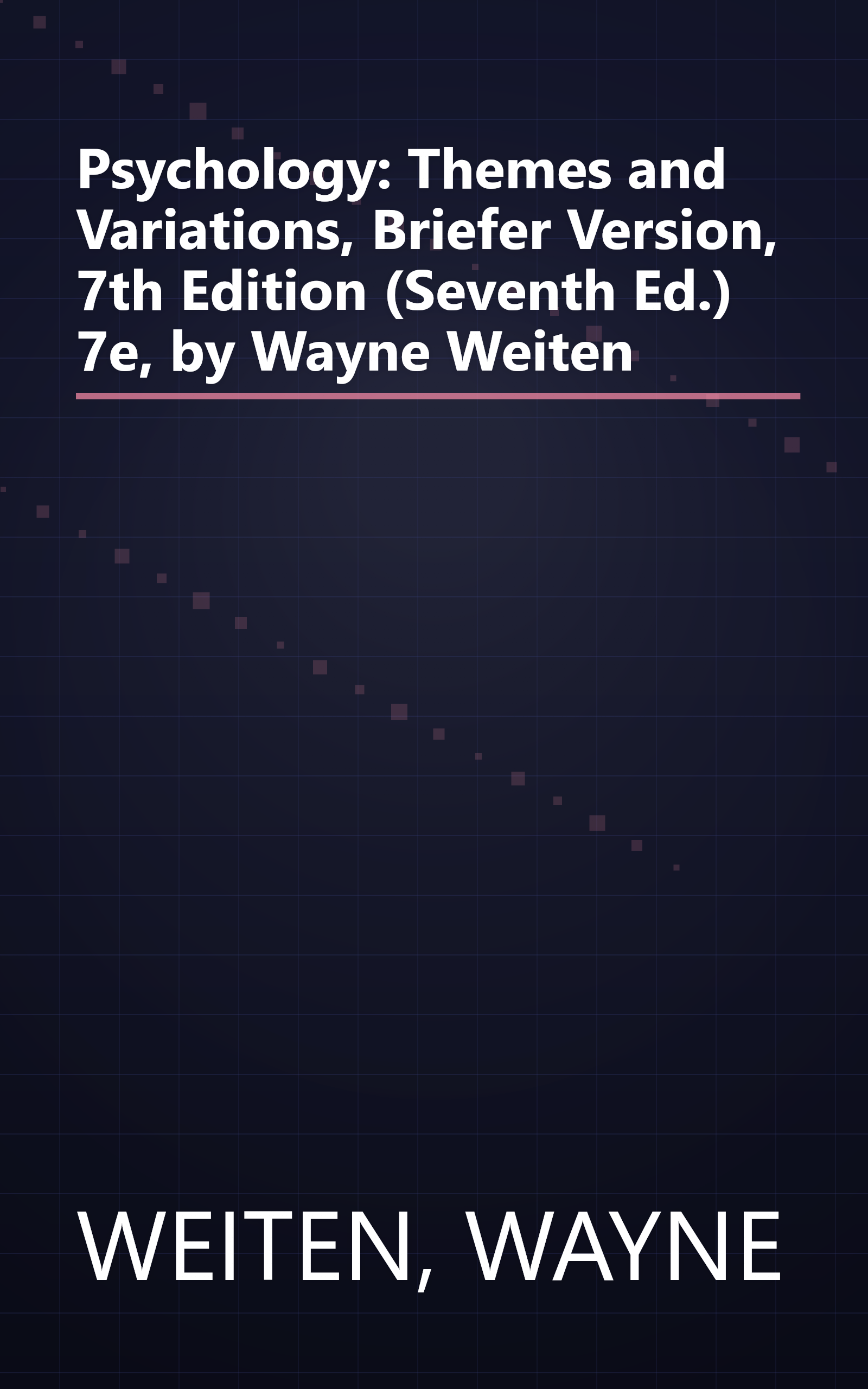 Psychology: Themes and Variations, Briefer Version, 7th Edition (Seventh Ed.) 7e, by Wayne Weiten book cover