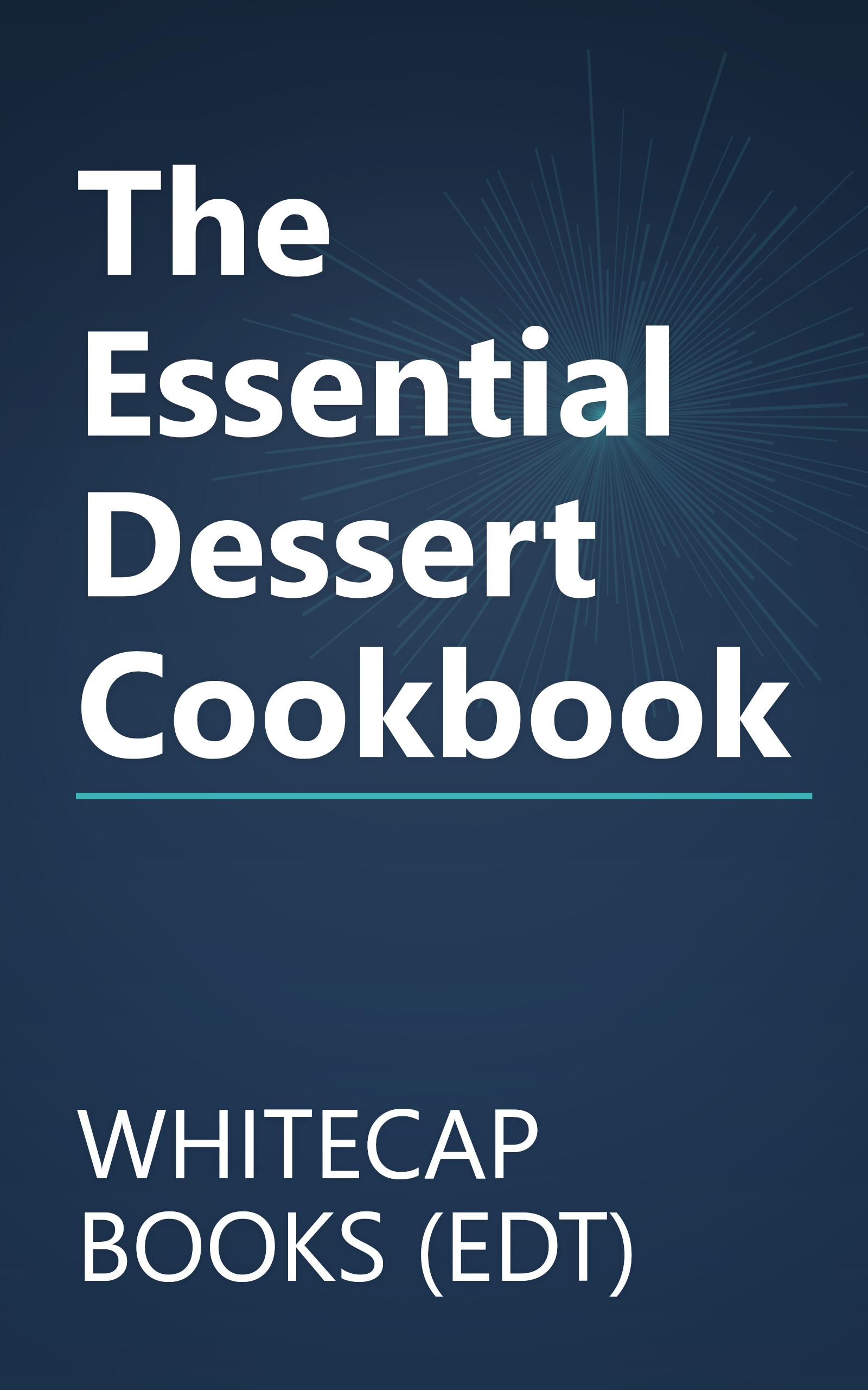 The Essential Dessert Cookbook book cover